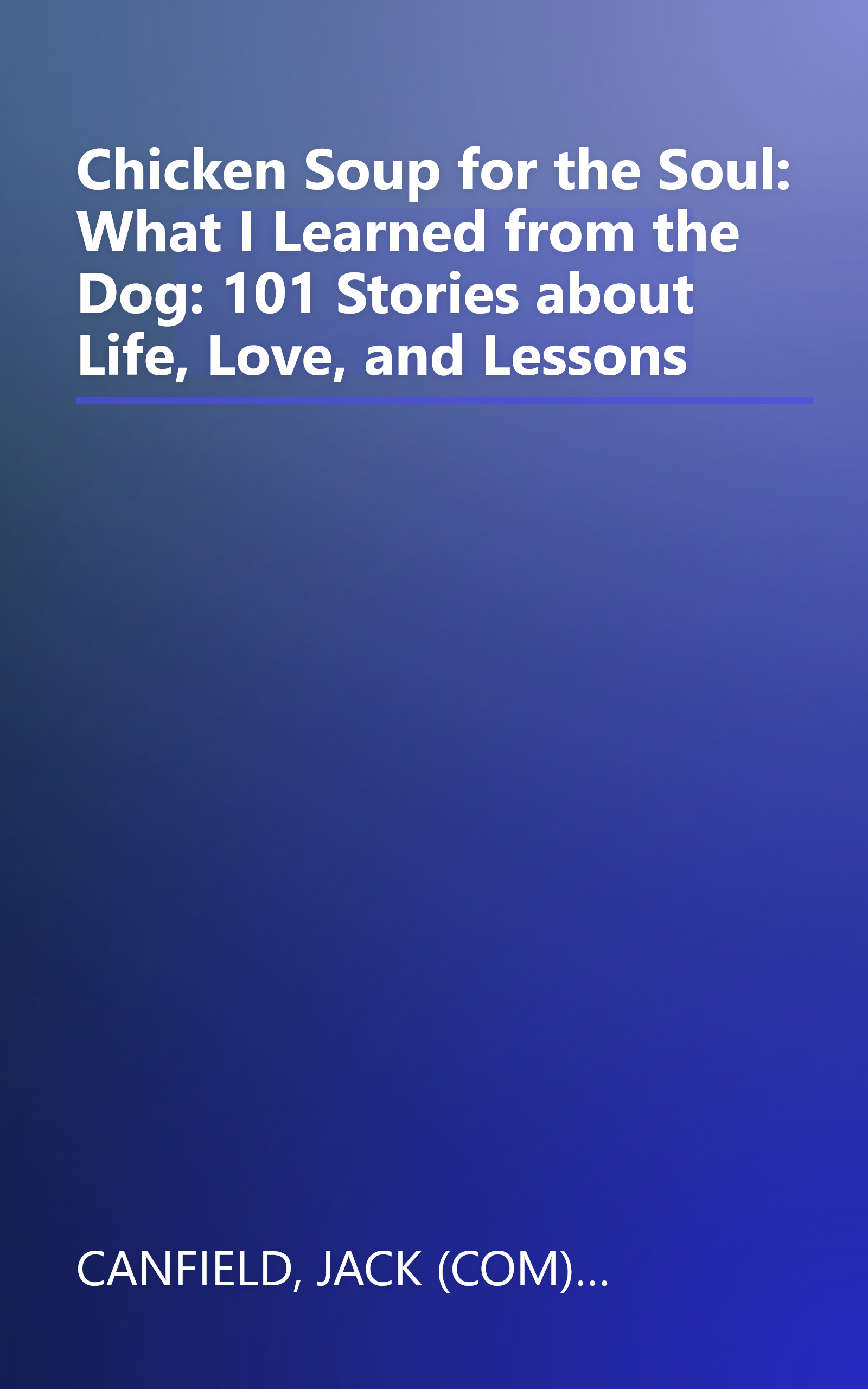 Chicken Soup for the Soul: What I Learned from the Dog: 101 Stories about Life, Love, and Lessons book cover