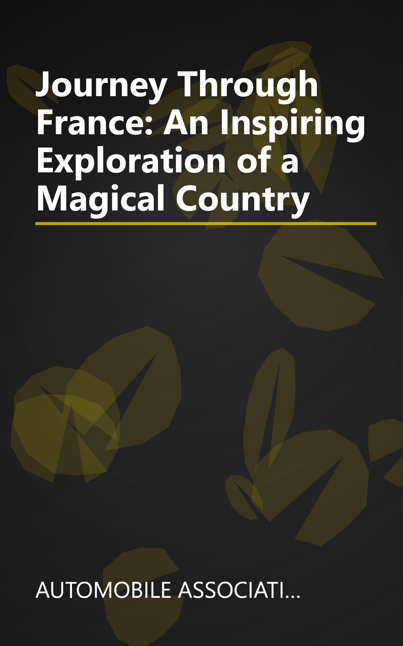 Journey Through France: An Inspiring Exploration of a Magical Country book cover