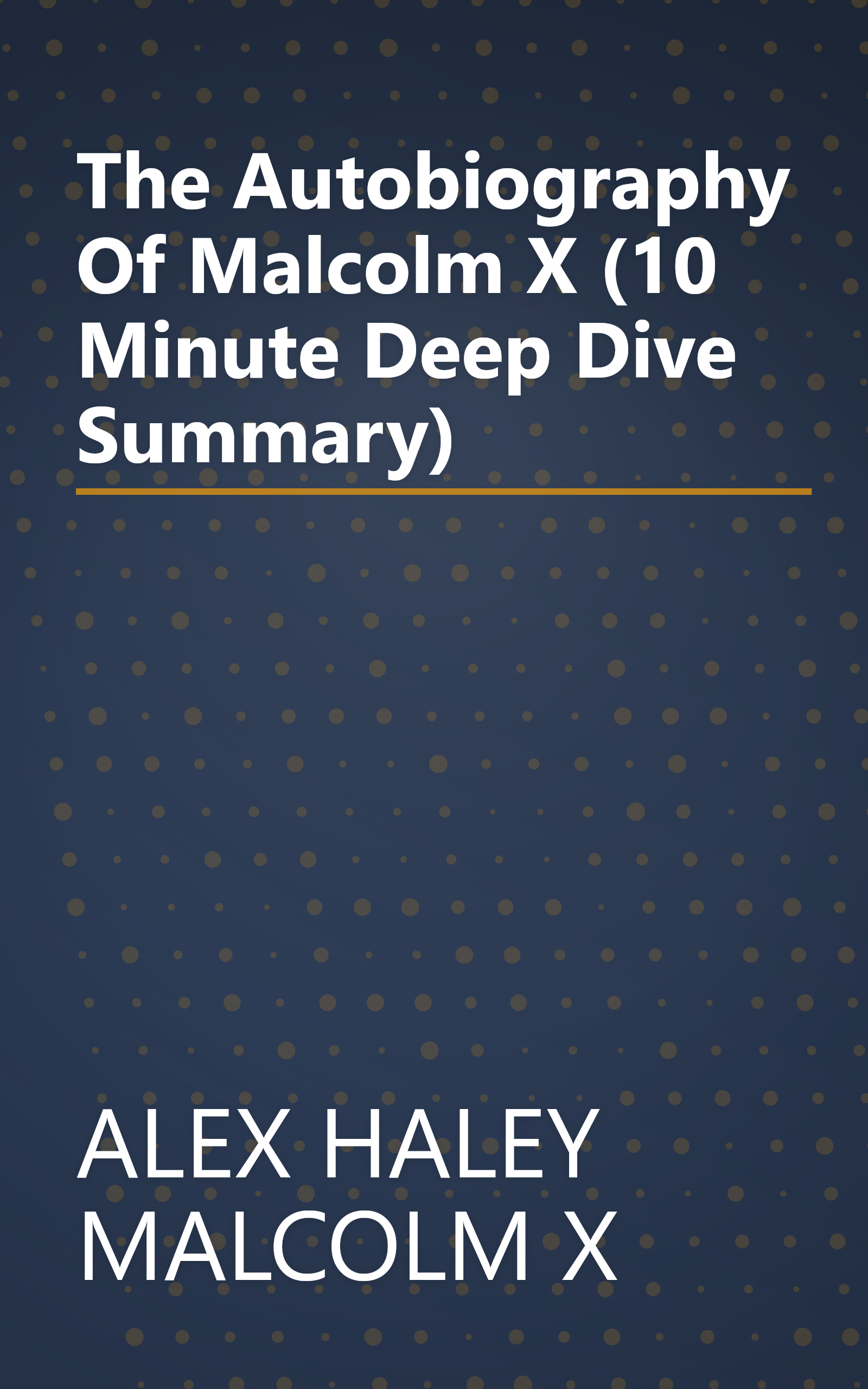 The Autobiography Of Malcolm X (10 Minute   Deep Dive Summary) book cover