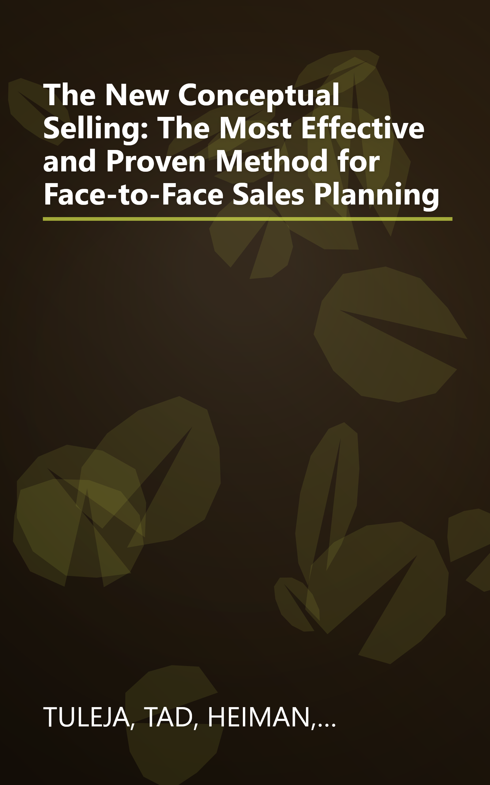 The New Conceptual Selling: The Most Effective and Proven Method for Face-to-Face Sales Planning book cover