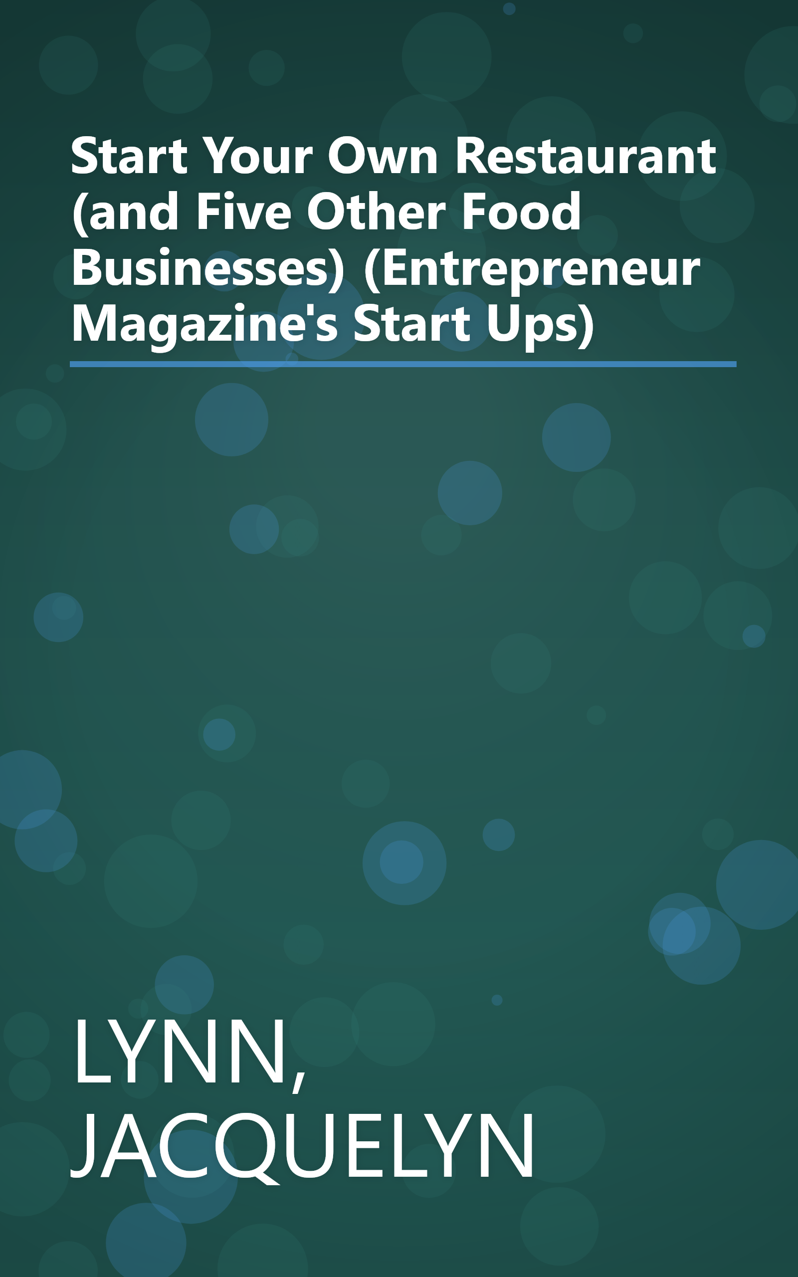 Start Your Own Restaurant (and Five Other Food Businesses) (Entrepreneur Magazine's Start Ups) book cover