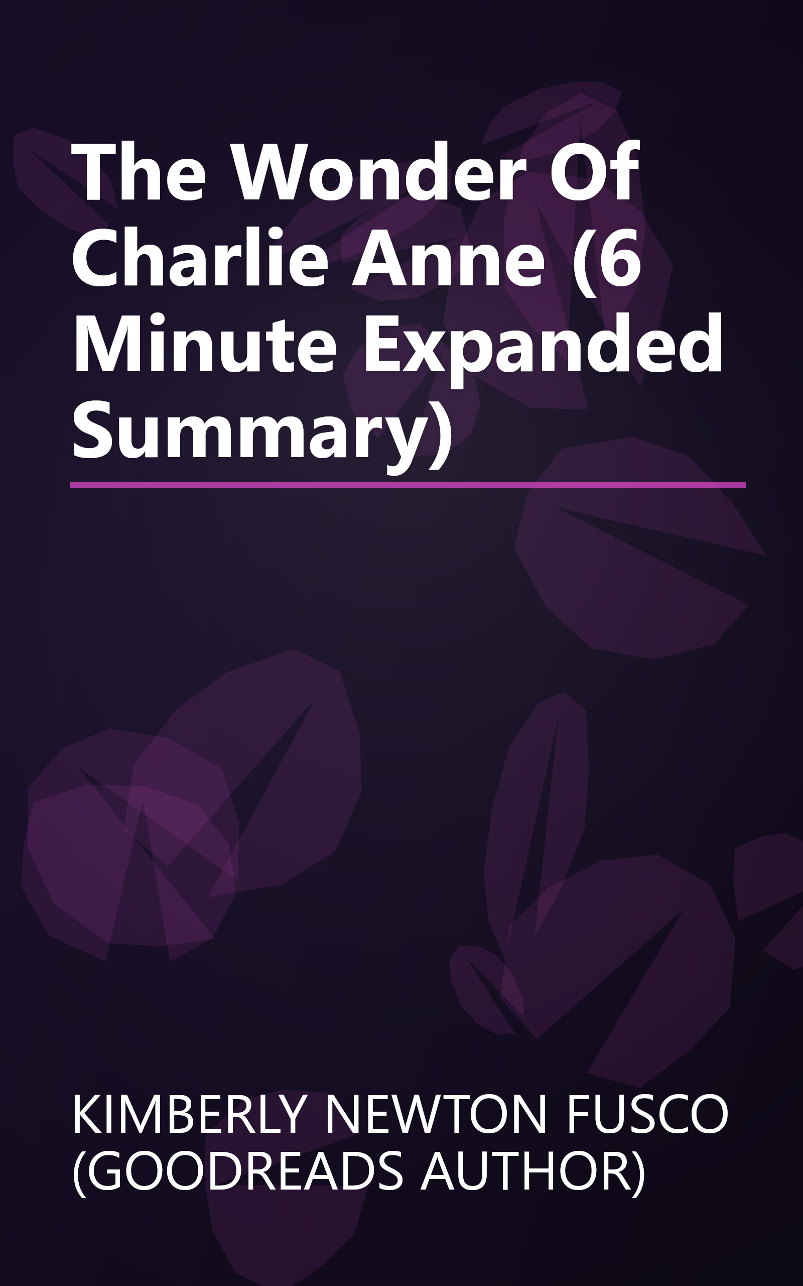 The Wonder Of Charlie Anne (6 Minute   Expanded Summary) book cover