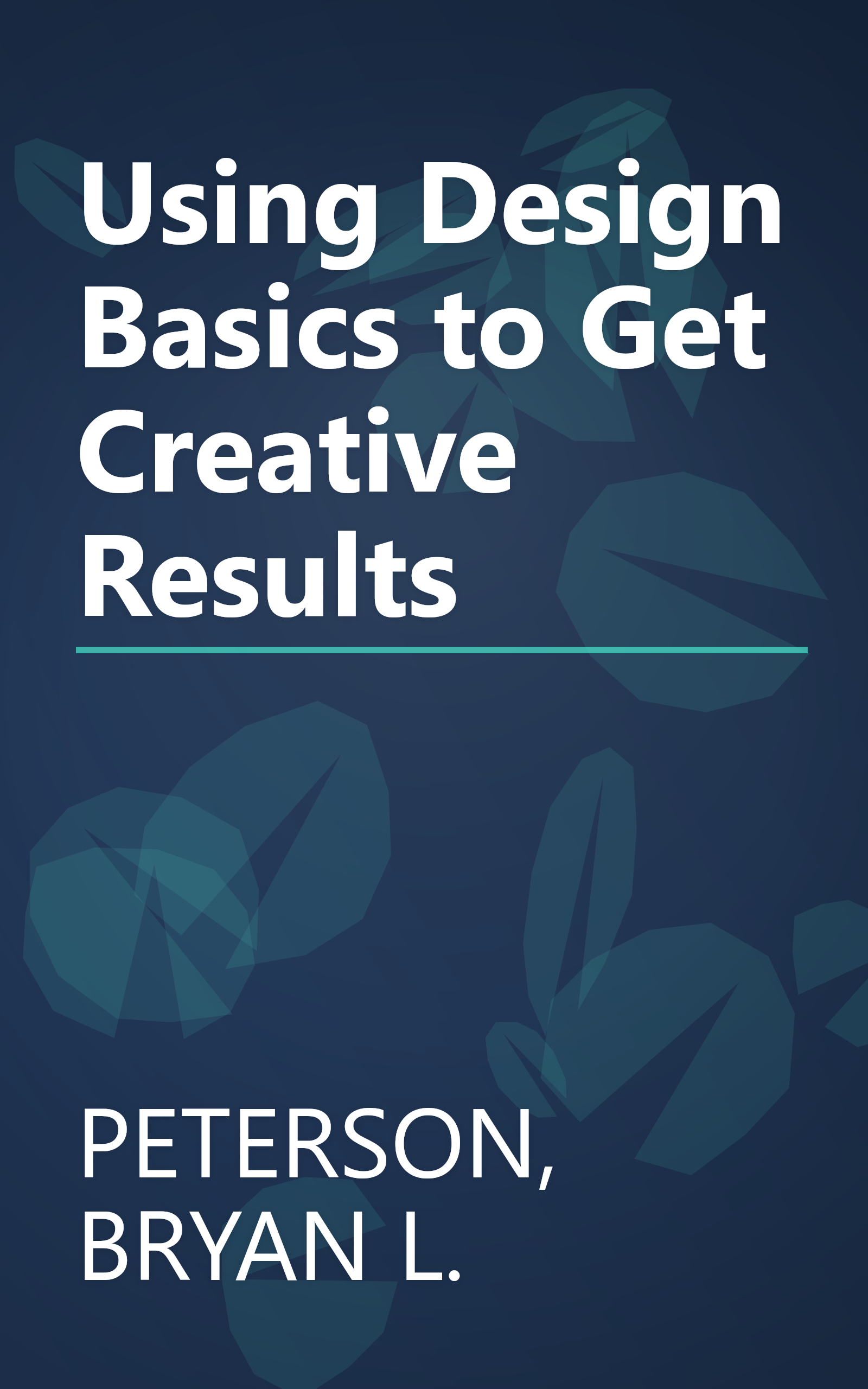 Using Design Basics to Get Creative Results book cover