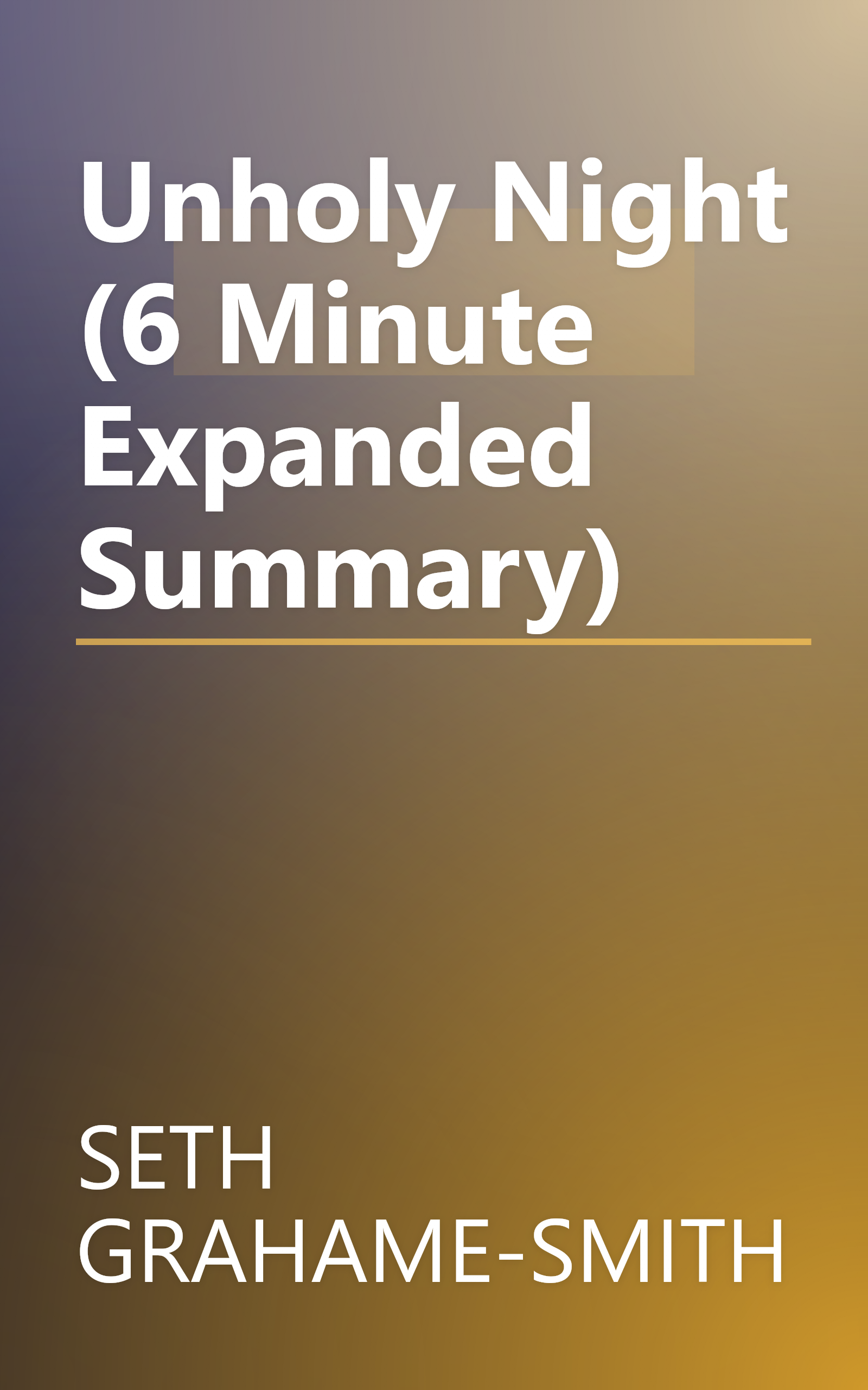 Unholy Night (6 Minute   Expanded Summary) book cover