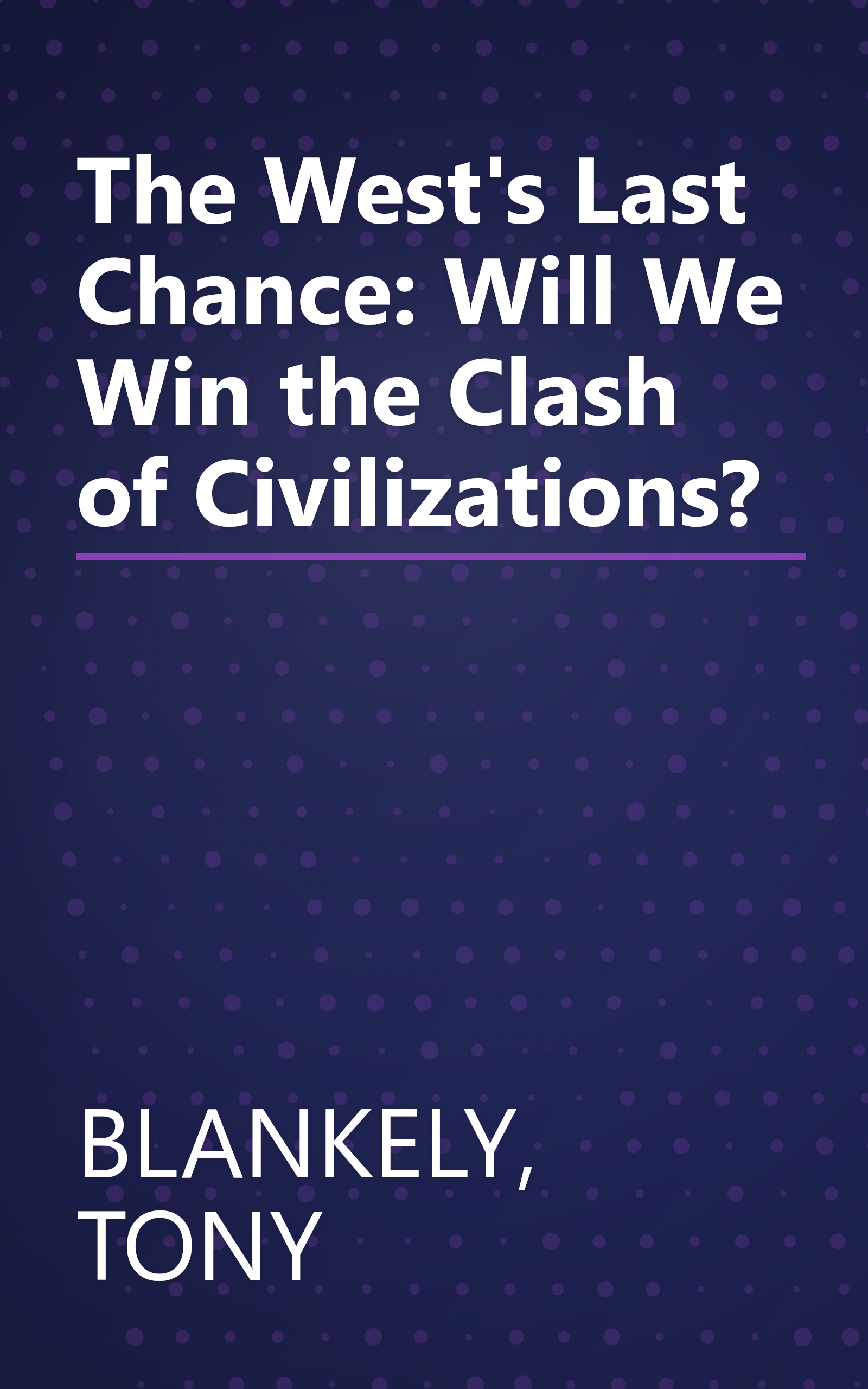 The West's Last Chance: Will We Win the Clash of Civilizations? book cover
