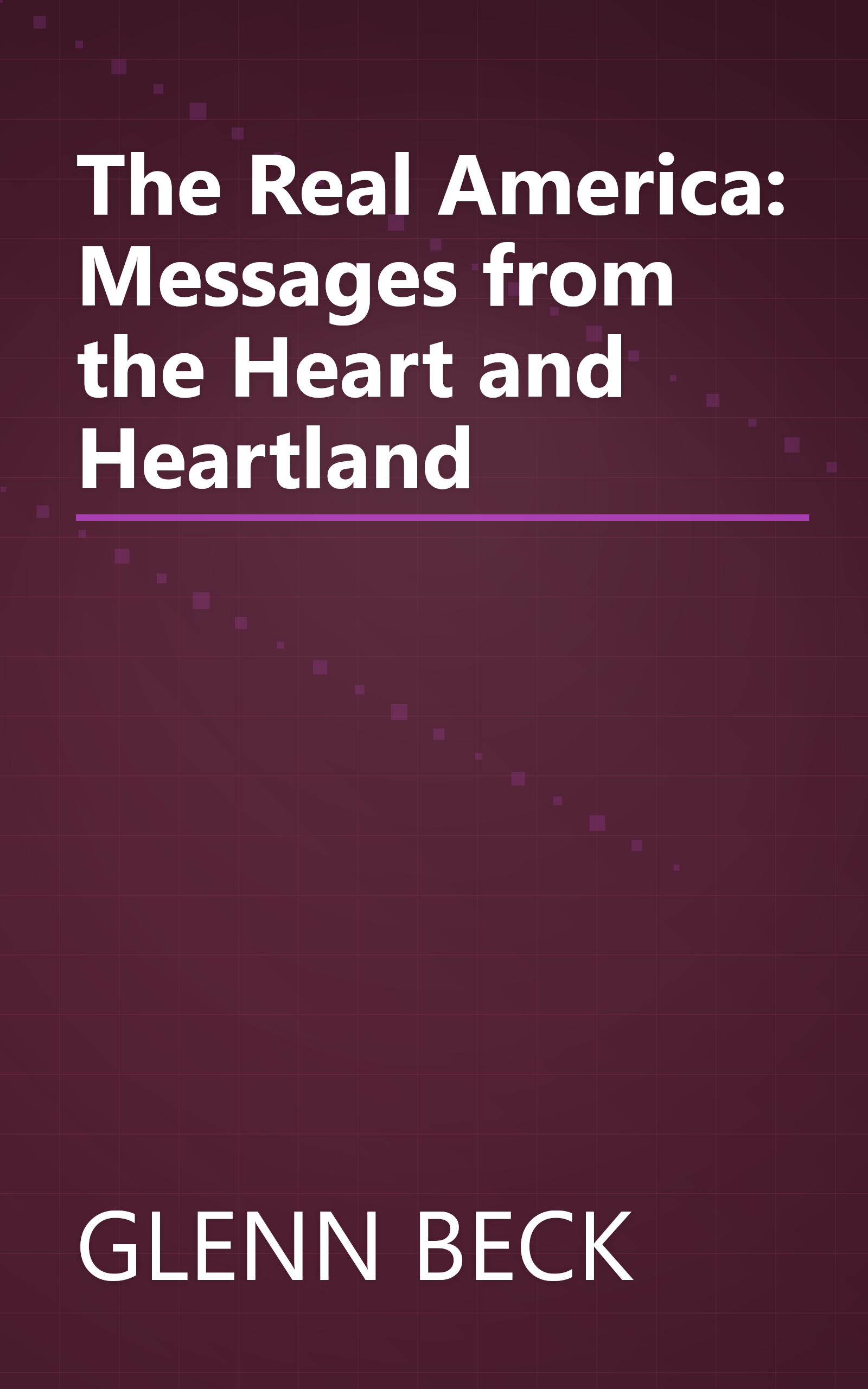 The Real America: Messages from the Heart and Heartland book cover