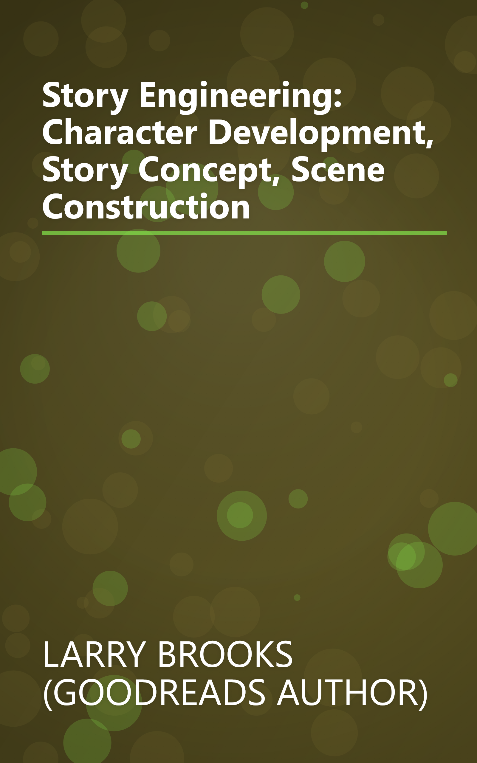 Story Engineering: Character Development, Story Concept, Scene Construction book cover