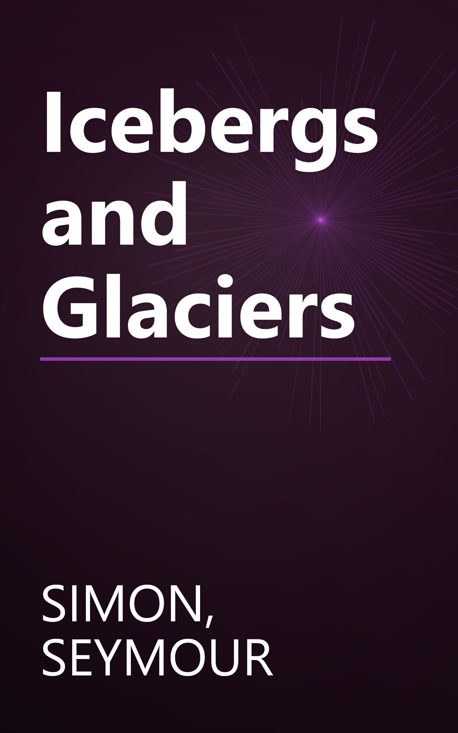Icebergs and Glaciers book cover