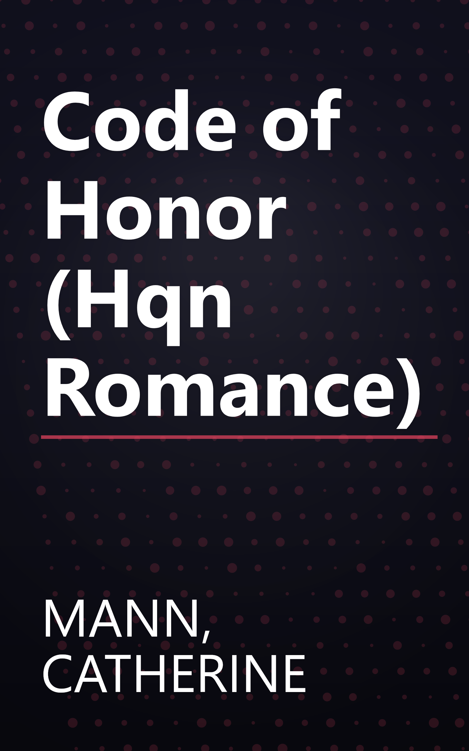 Code of Honor (Hqn Romance) book cover