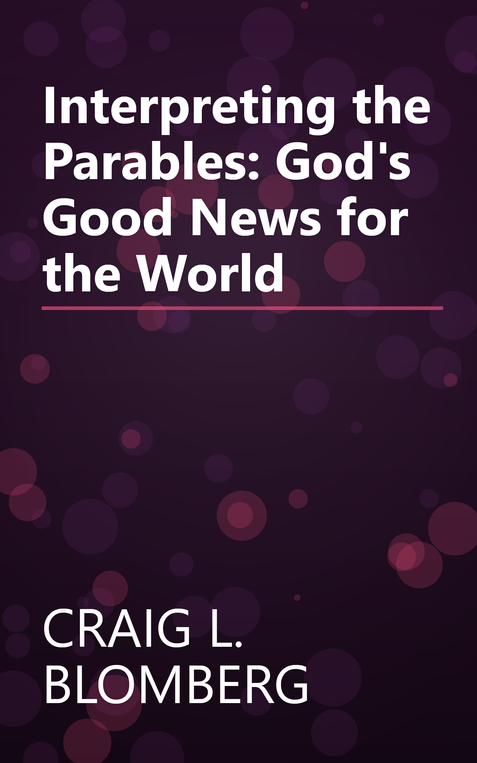 Interpreting the Parables: God's Good News for the World book cover