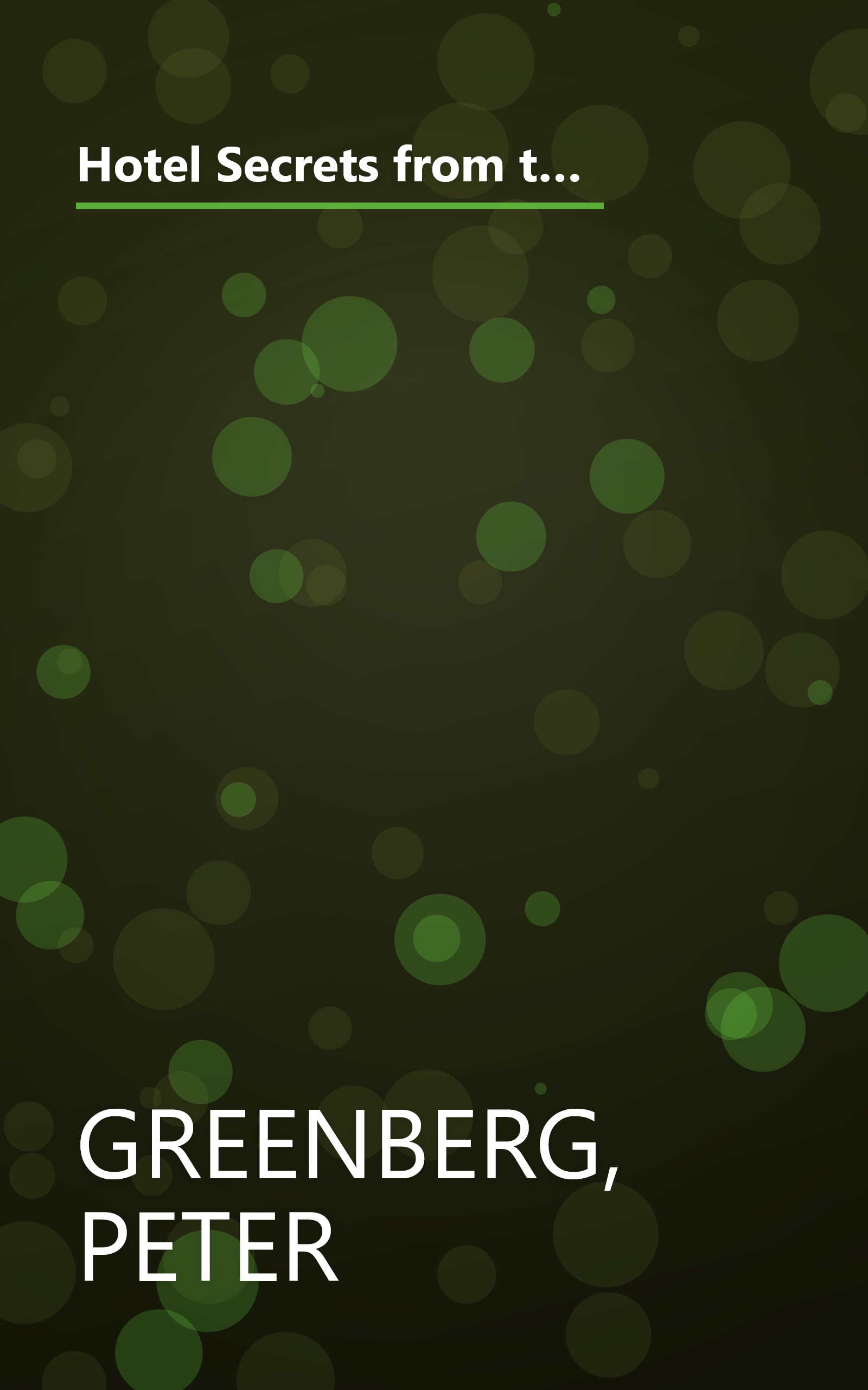 Hotel Secrets from the Travel Detective: Insider Tips on Getting the Best Value, Service, and Security in Accommodations from Bed-and-Breakfasts to Five-Star Resorts book cover