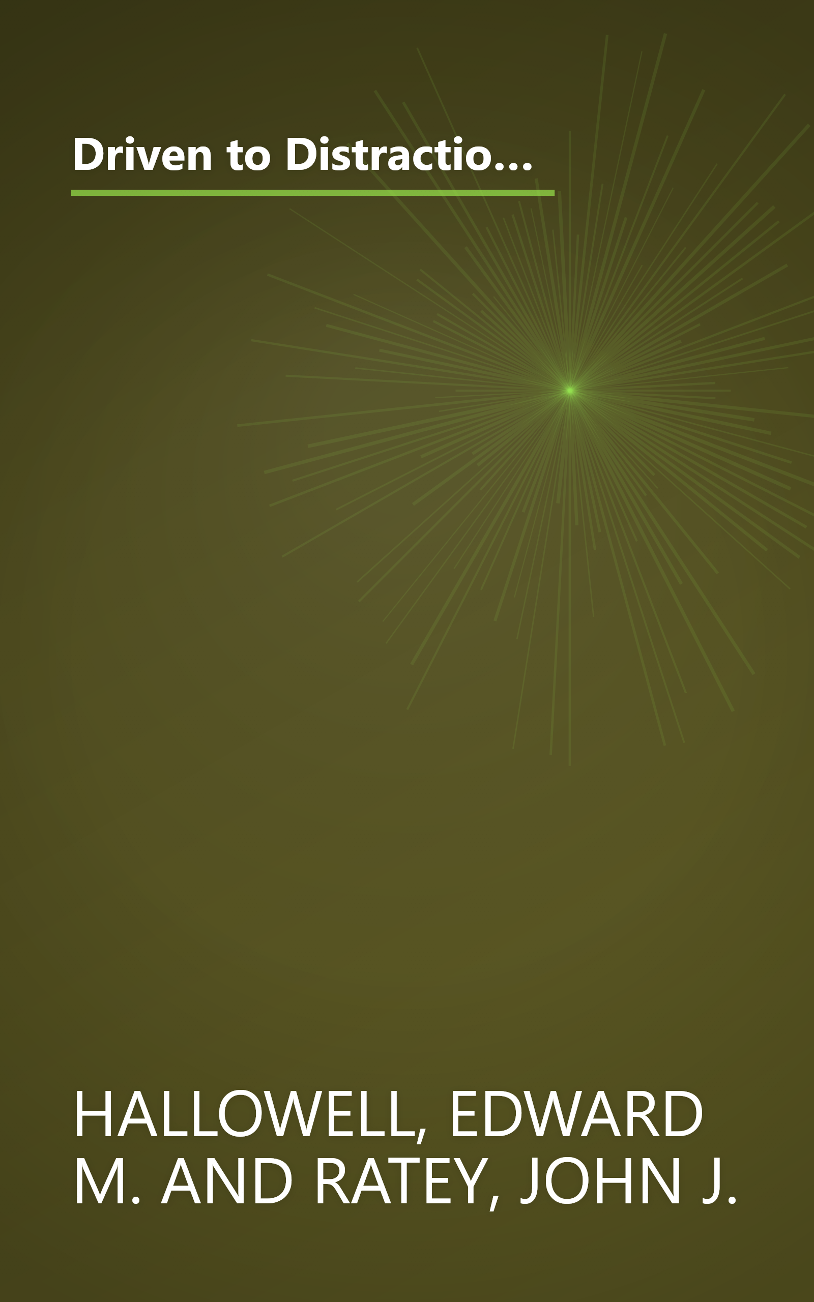 Driven to Distraction: Recognizing and Coping with Attention Deficit Disorder from Childhood Through Adulthood book cover