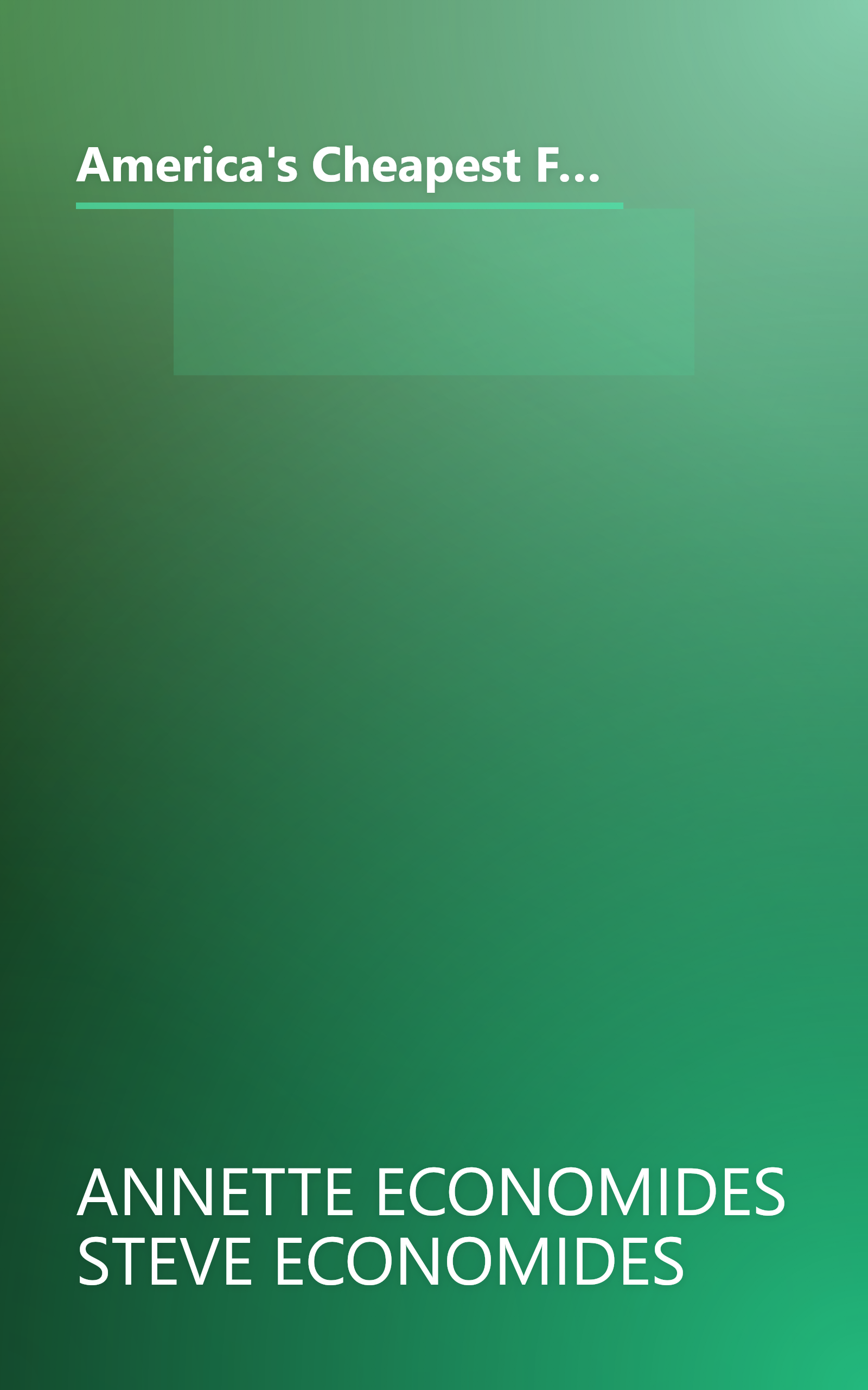 America's Cheapest Family Gets You Right on the Money: Your Guide to Living Better, Spending Less, and Cashing in on Your Dreams book cover