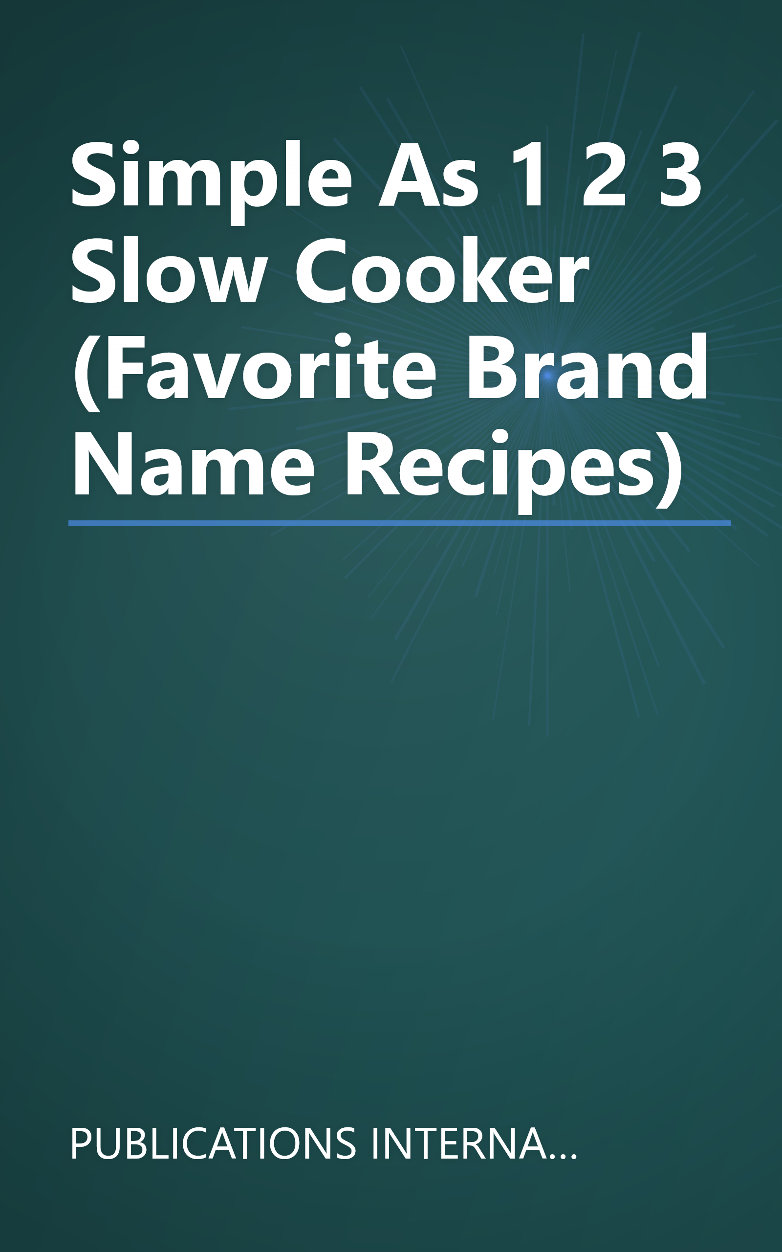 Simple As 1 2 3 Slow Cooker (Favorite Brand Name Recipes) book cover