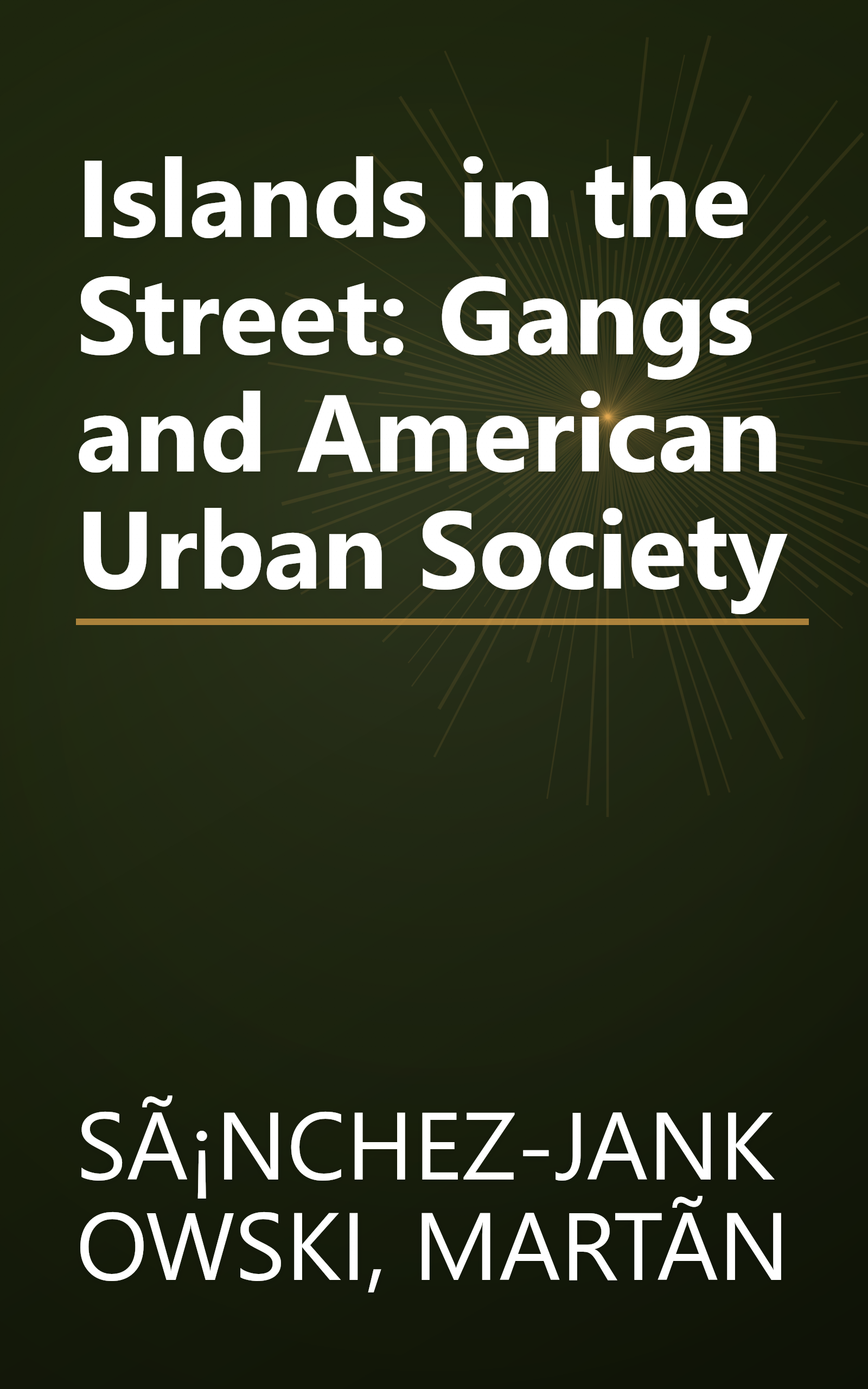 Islands in the Street: Gangs and American Urban Society book cover