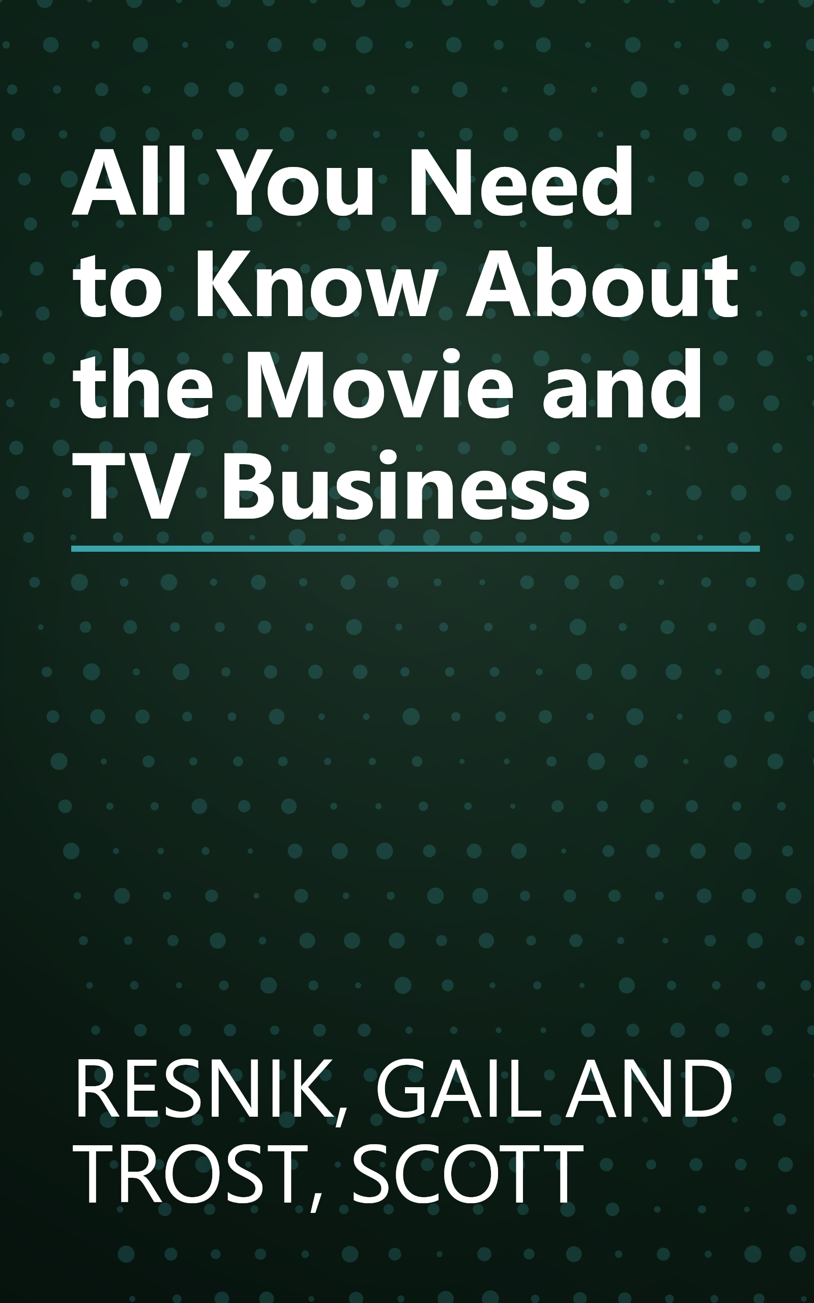 All You Need to Know About the Movie and TV Business book cover