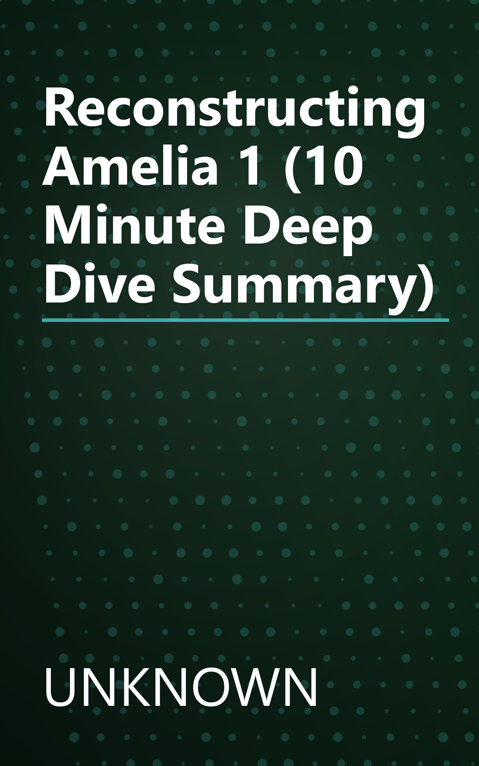 Reconstructing Amelia 1 (10 Minute   Deep Dive Summary) book cover