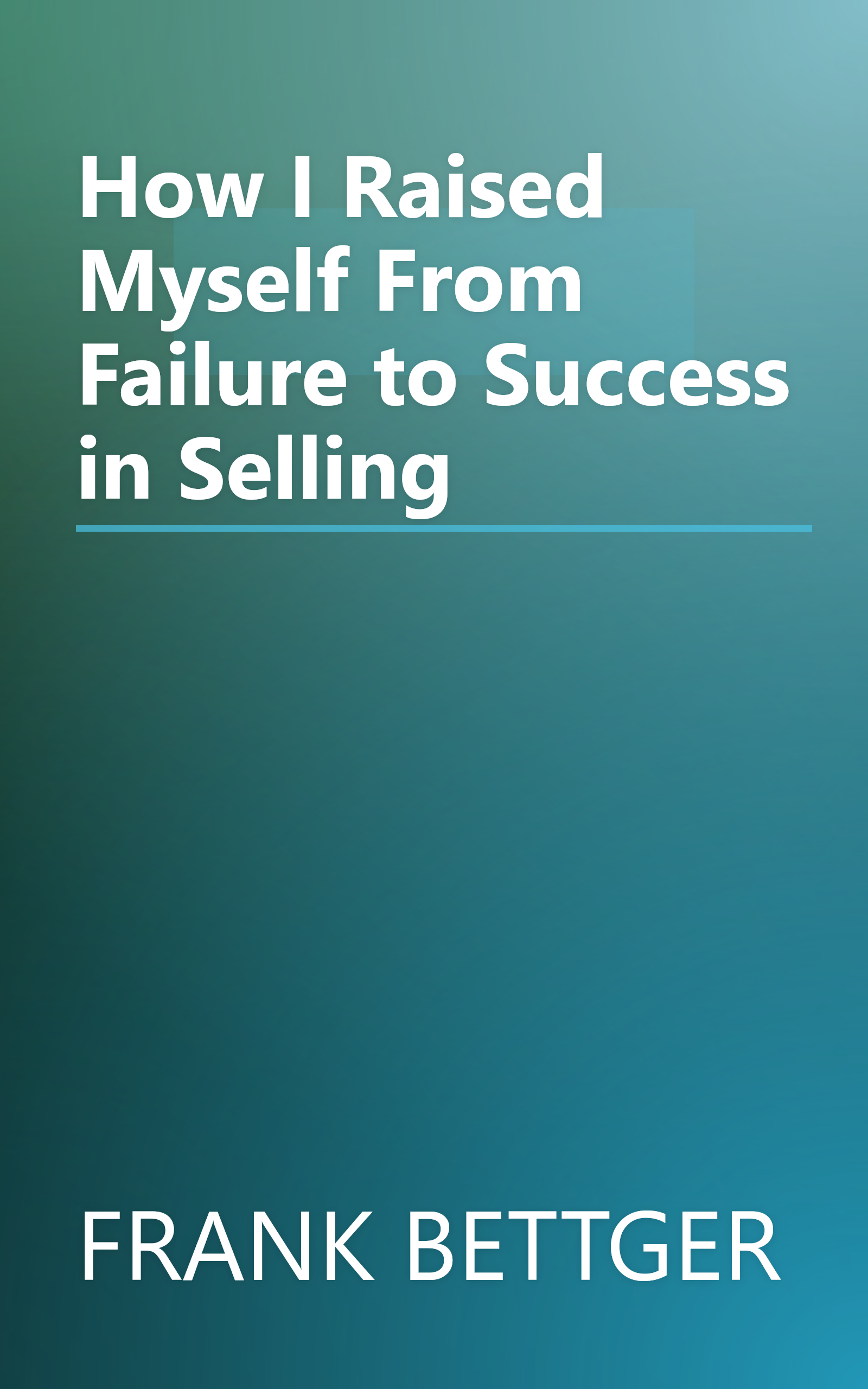 How I Raised Myself From Failure to Success in Selling book cover