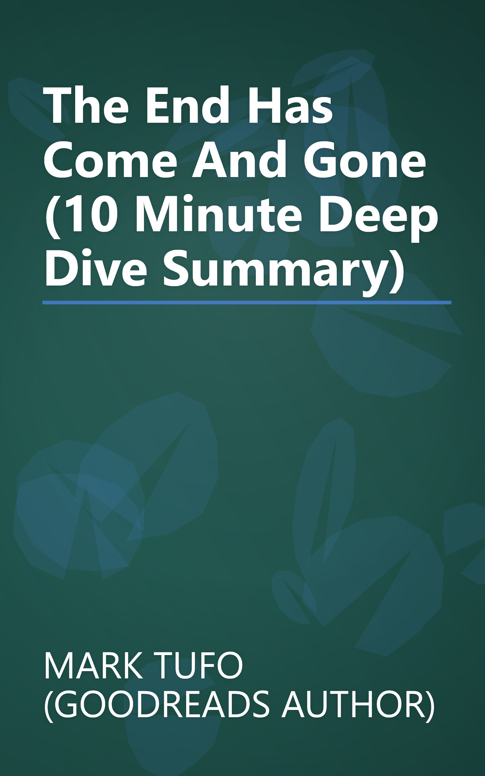 The End Has Come And Gone (10 Minute   Deep Dive Summary) book cover