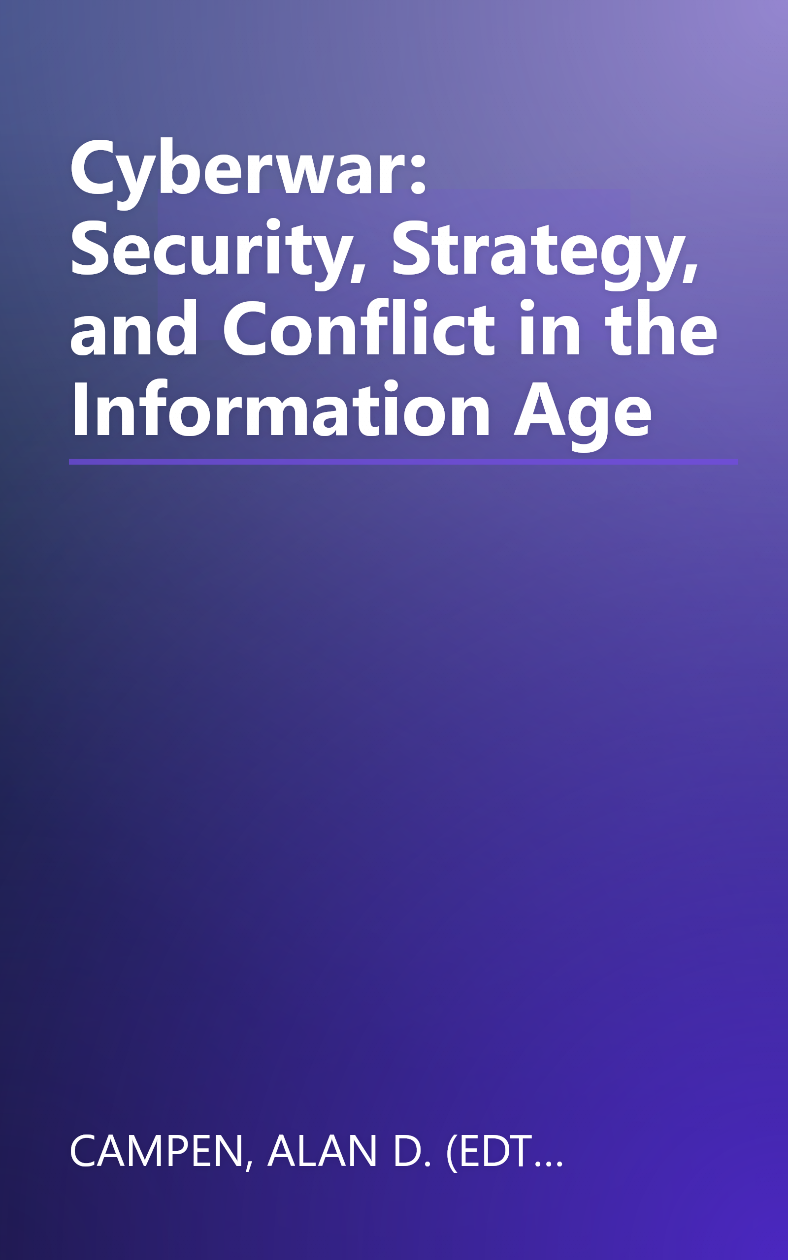 Cyberwar: Security, Strategy, and Conflict in the Information Age book cover