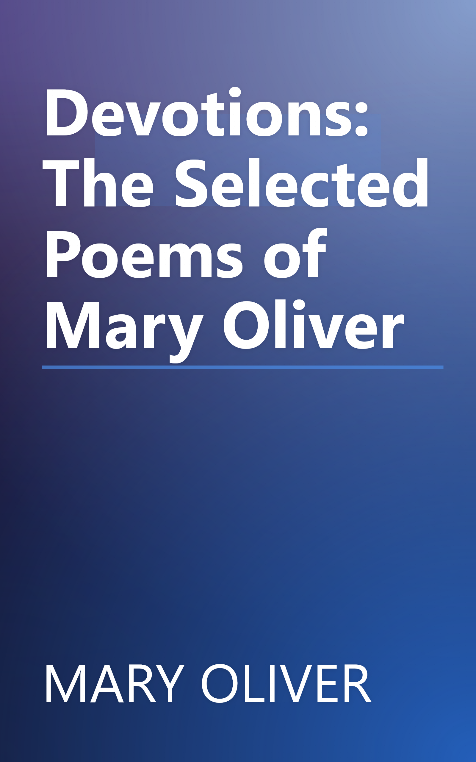 Devotions: The Selected Poems of Mary Oliver book cover