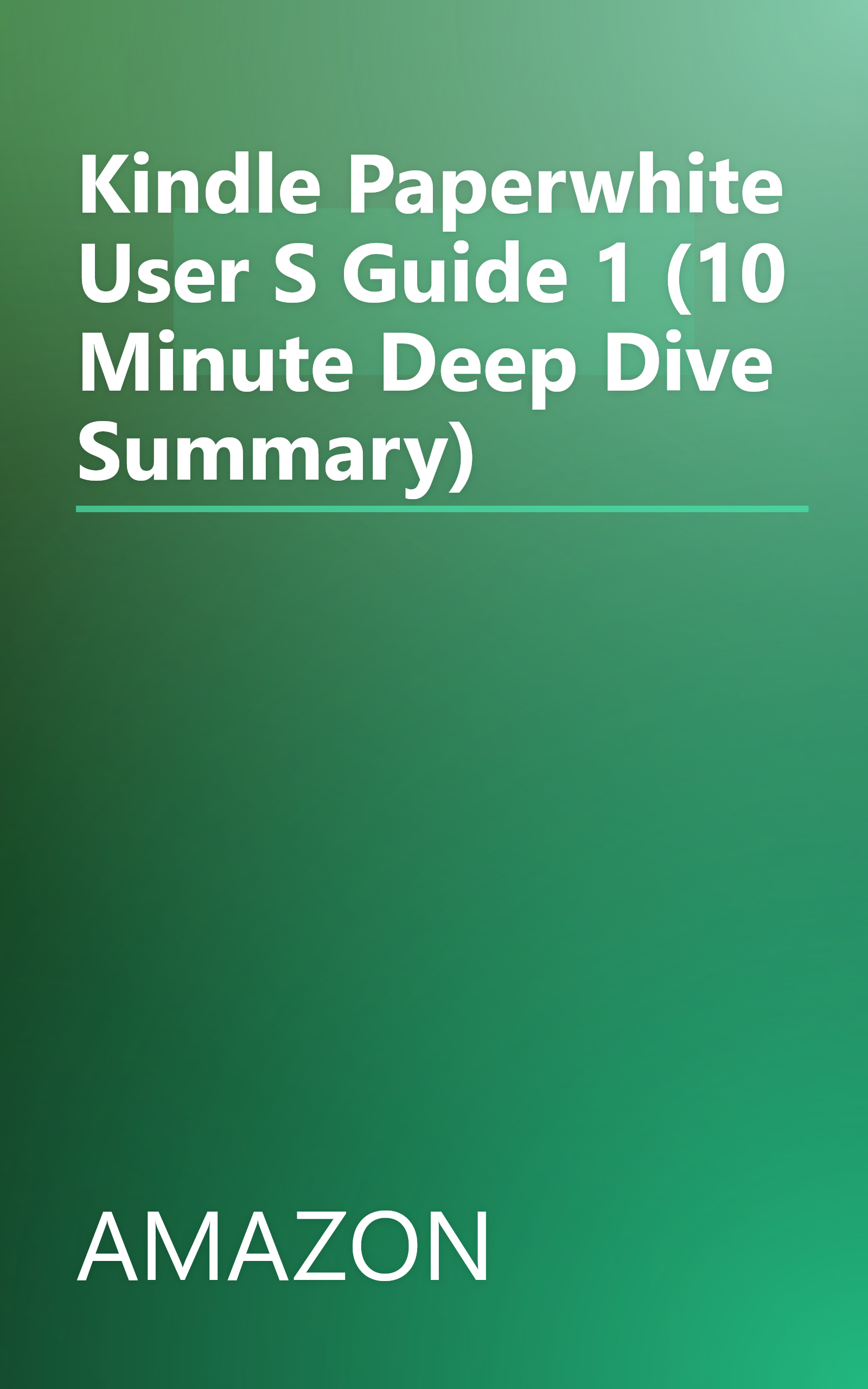 Kindle Paperwhite User S Guide 1 (10 Minute   Deep Dive Summary) book cover