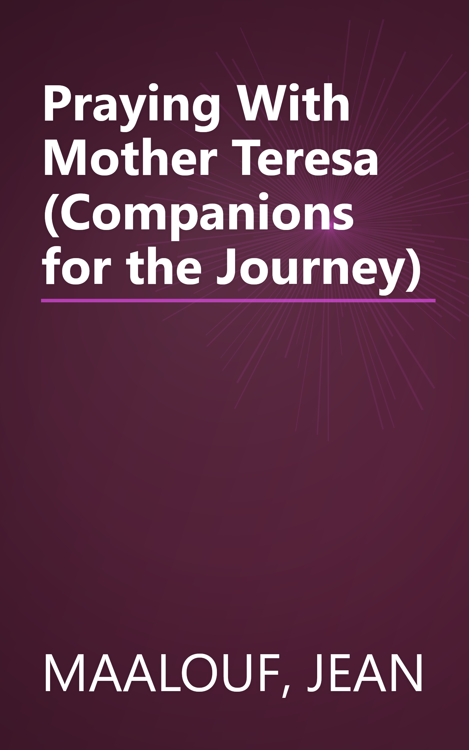 Praying With Mother Teresa (Companions for the Journey) book cover