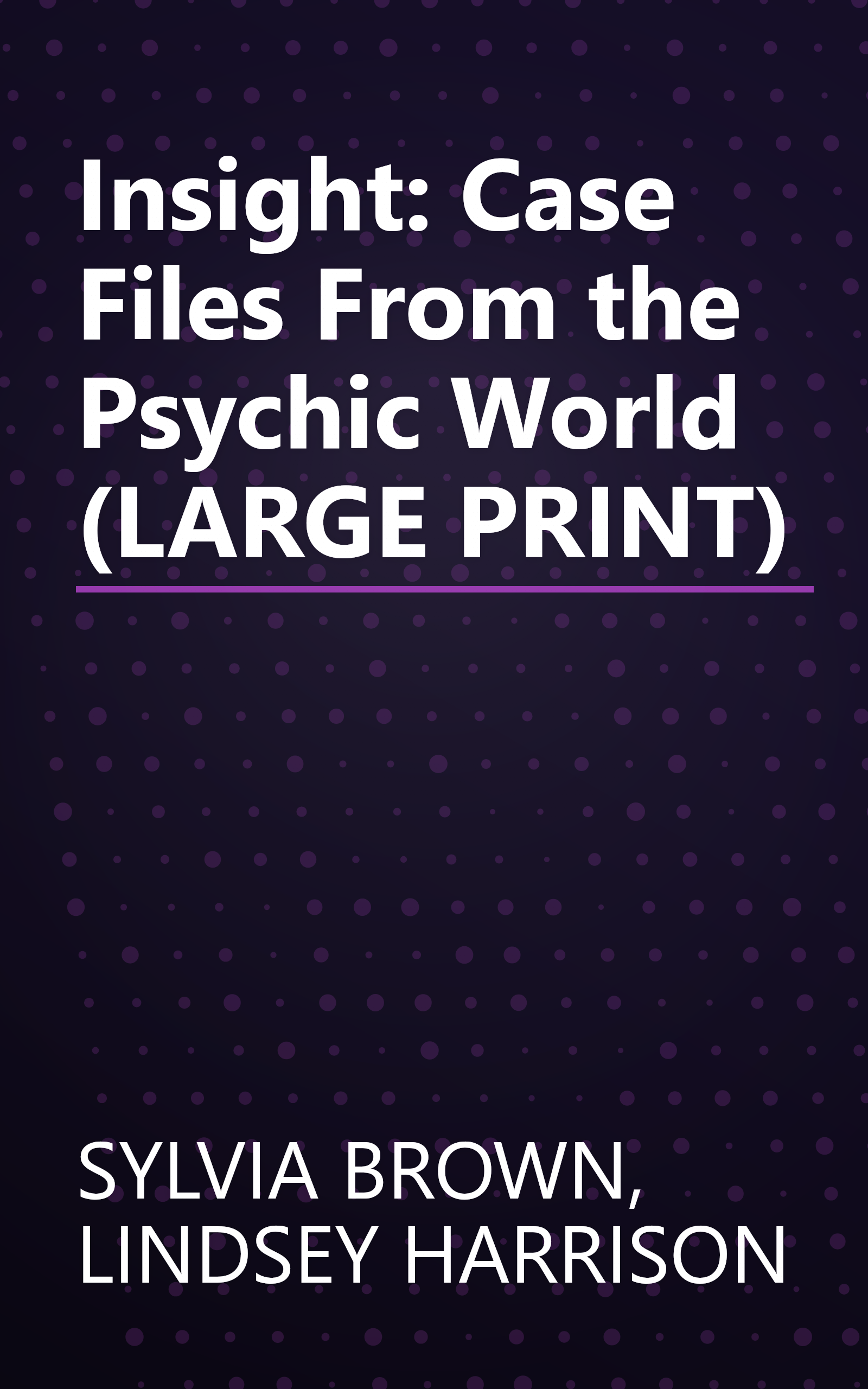 Insight: Case Files From the Psychic World (LARGE PRINT) book cover