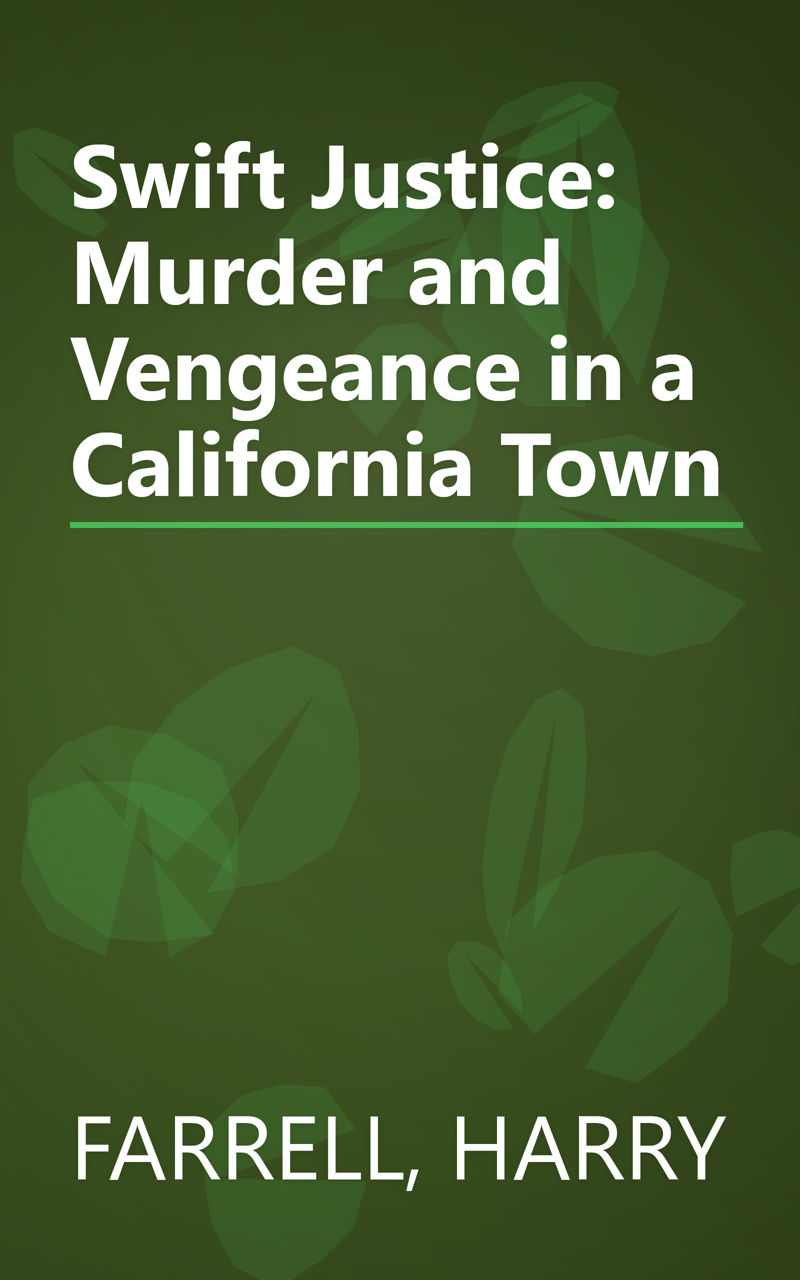 Swift Justice: Murder and Vengeance in a California Town book cover