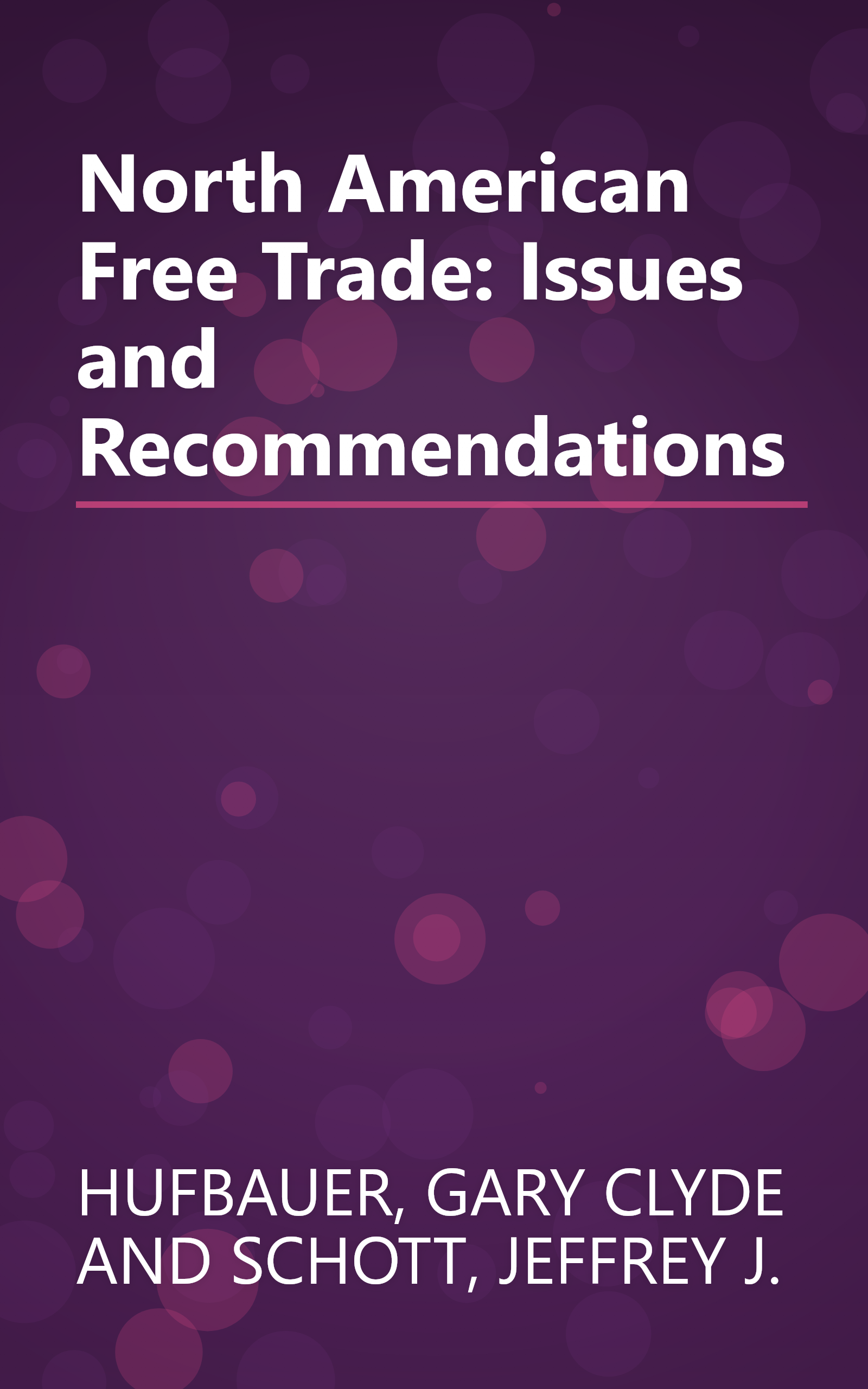 North American Free Trade: Issues and Recommendations book cover