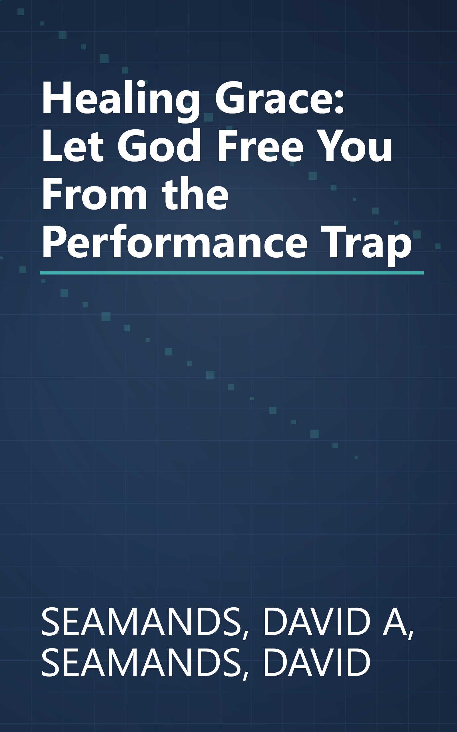 Healing Grace: Let God Free You From the Performance Trap book cover