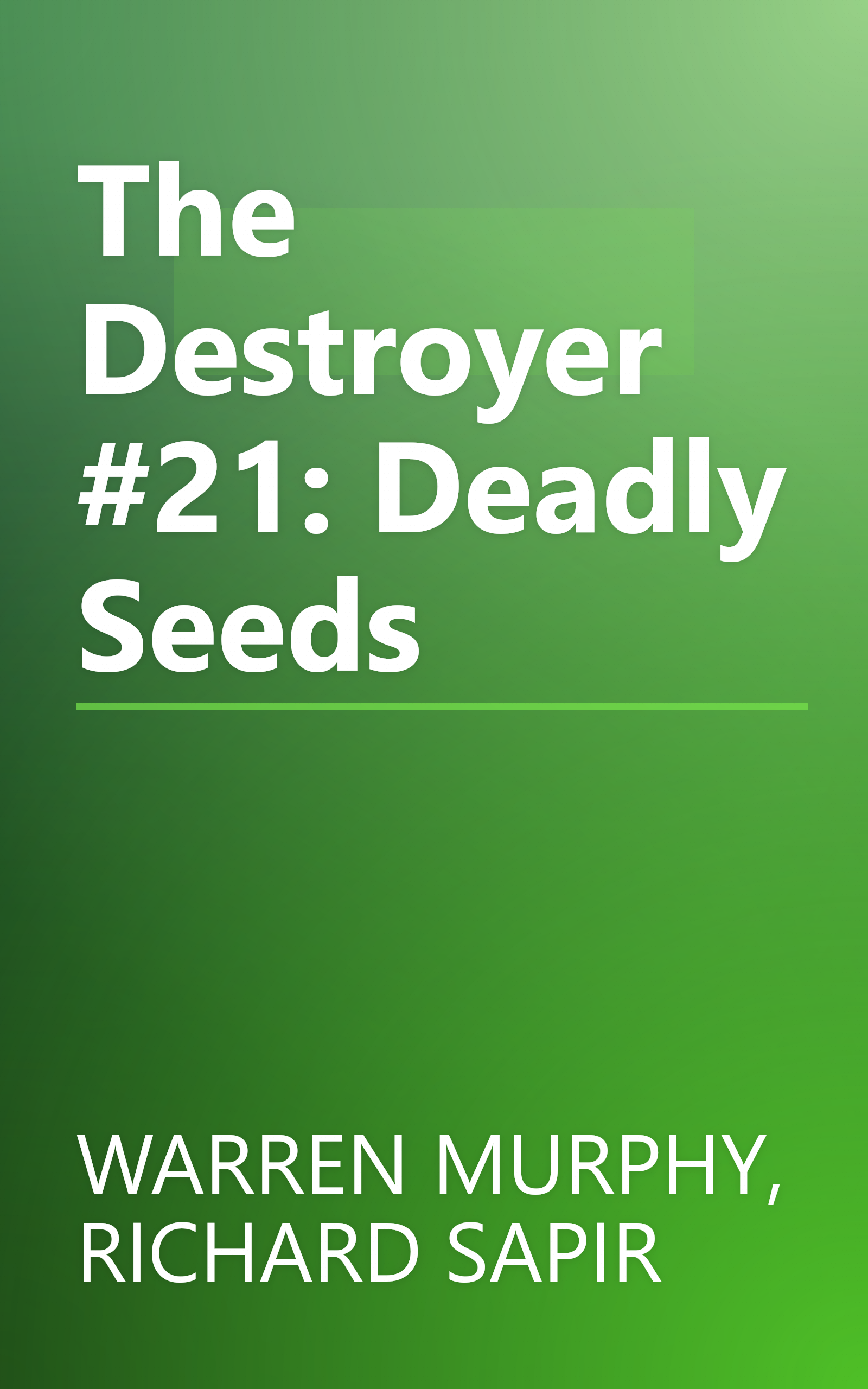 The Destroyer #21: Deadly Seeds book cover