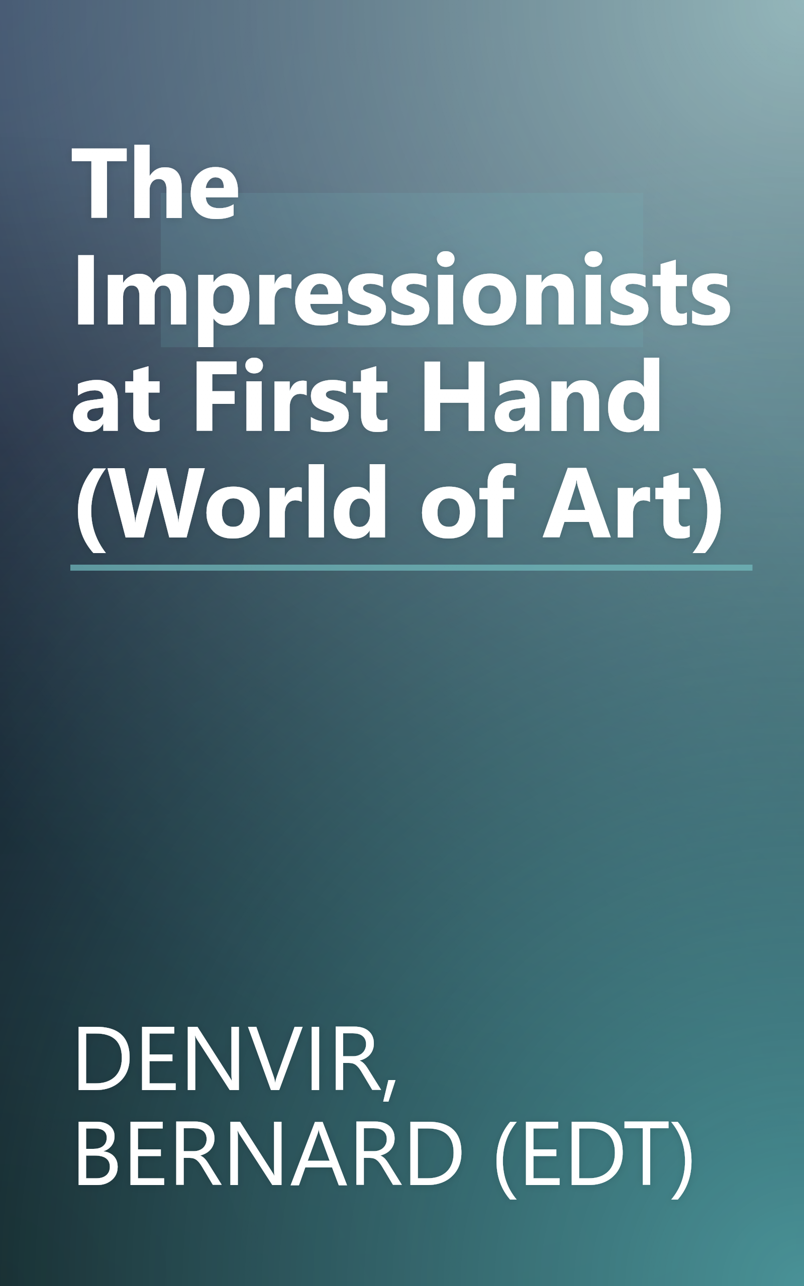 The Impressionists at First Hand (World of Art) book cover