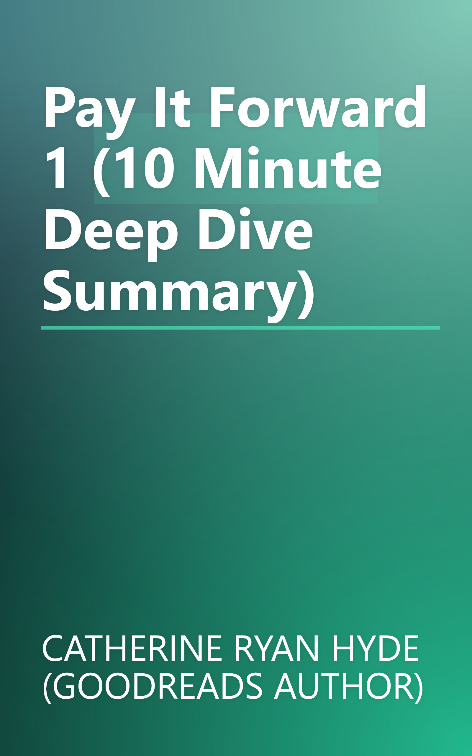 Pay It Forward 1 (10 Minute   Deep Dive Summary) book cover