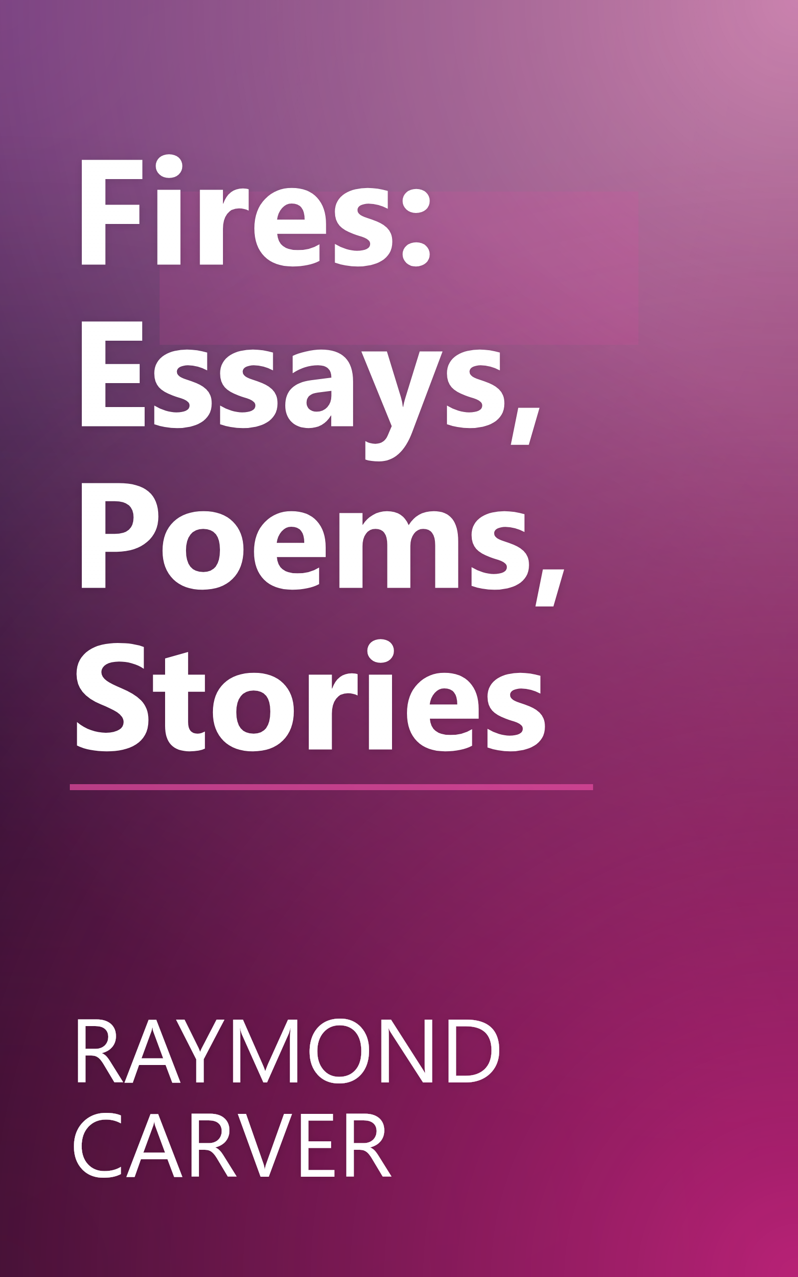 Fires: Essays, Poems, Stories book cover