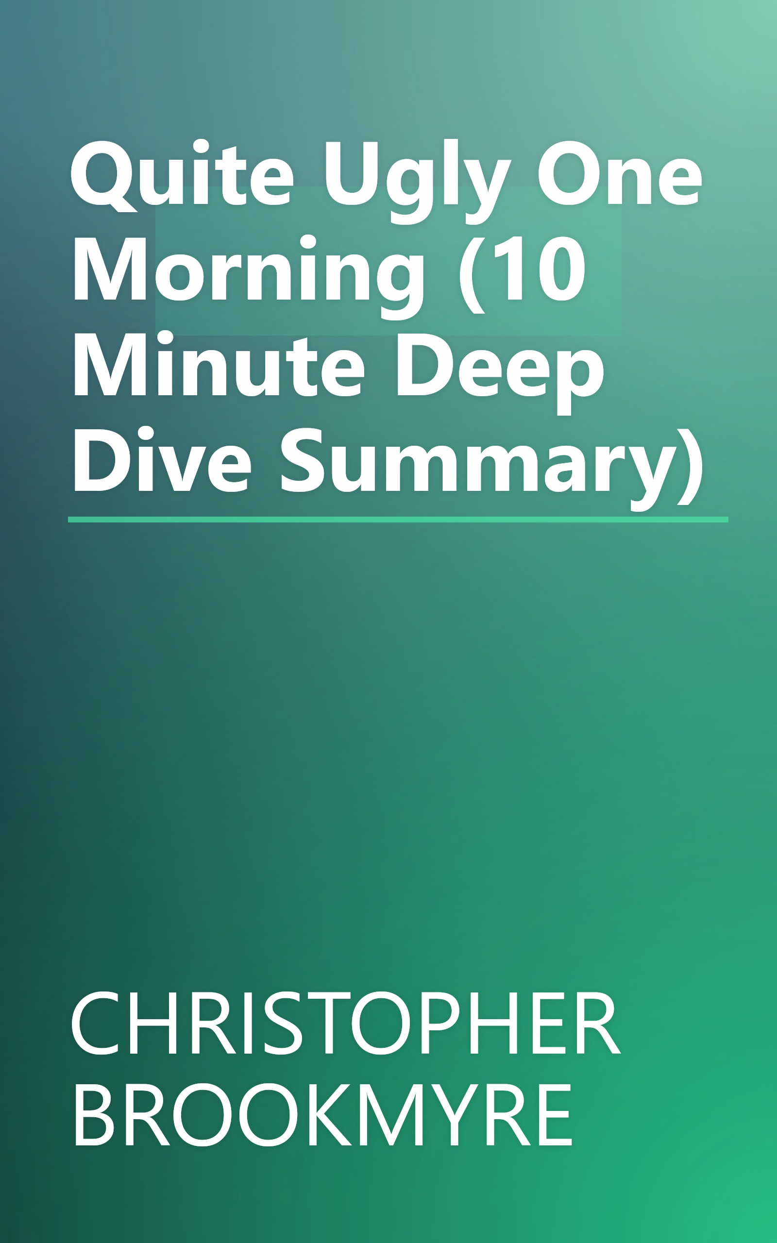 Quite Ugly One Morning (10 Minute   Deep Dive Summary) book cover