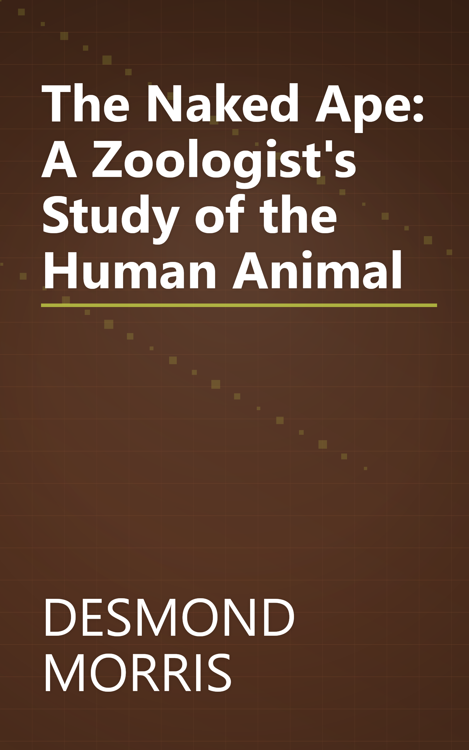 The Naked Ape: A Zoologist's Study of the Human Animal book cover
