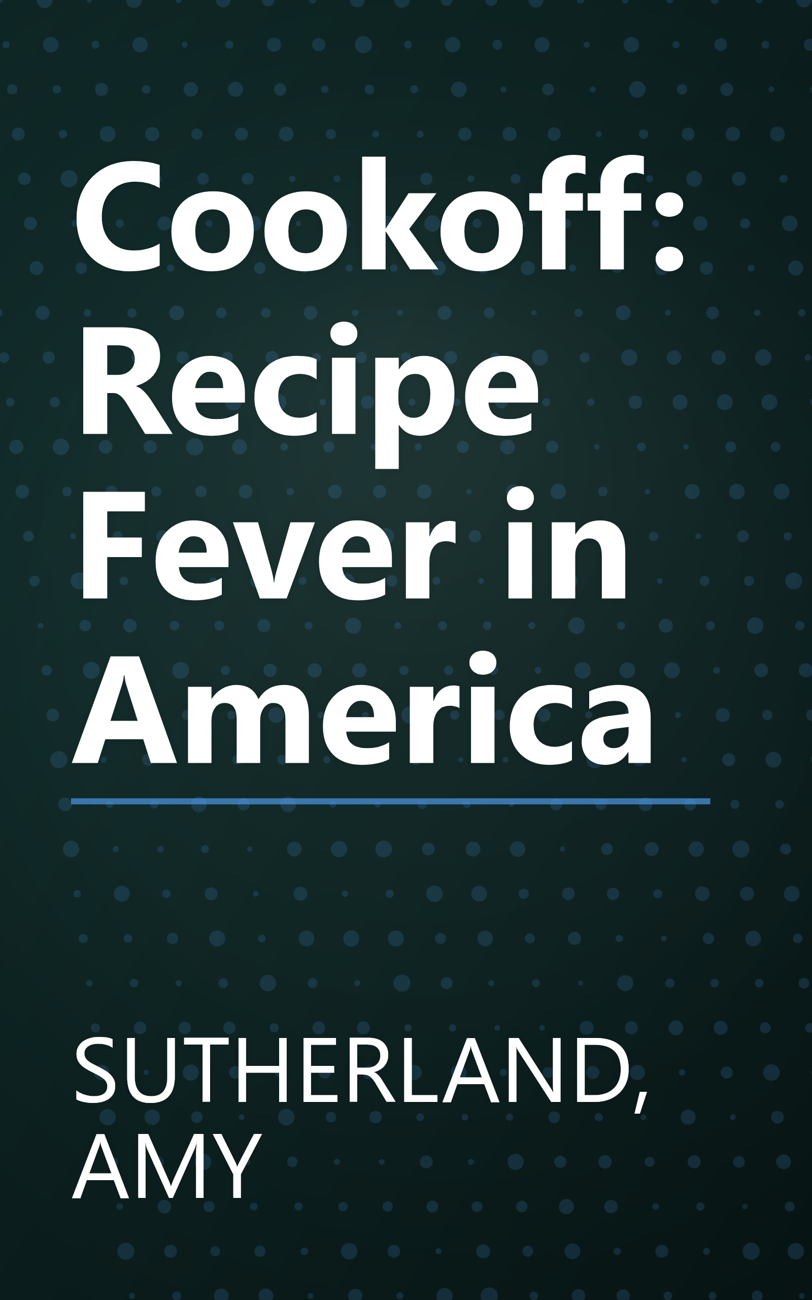 Cookoff: Recipe Fever in America book cover