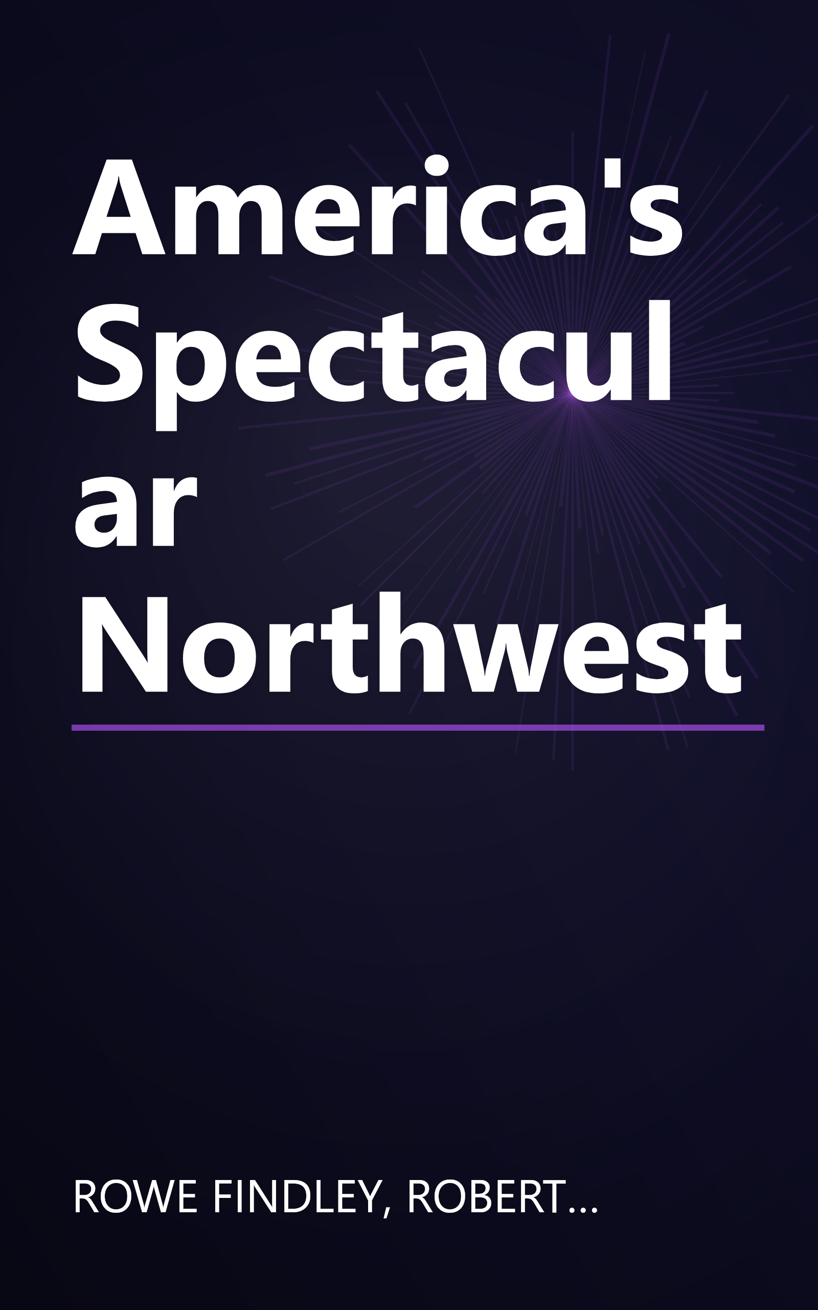 America's Spectacular Northwest book cover