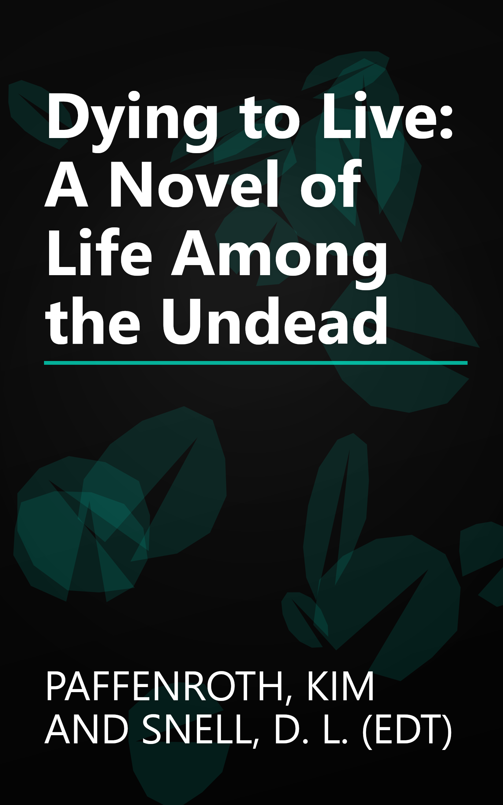 Dying to Live: A Novel of Life Among the Undead book cover