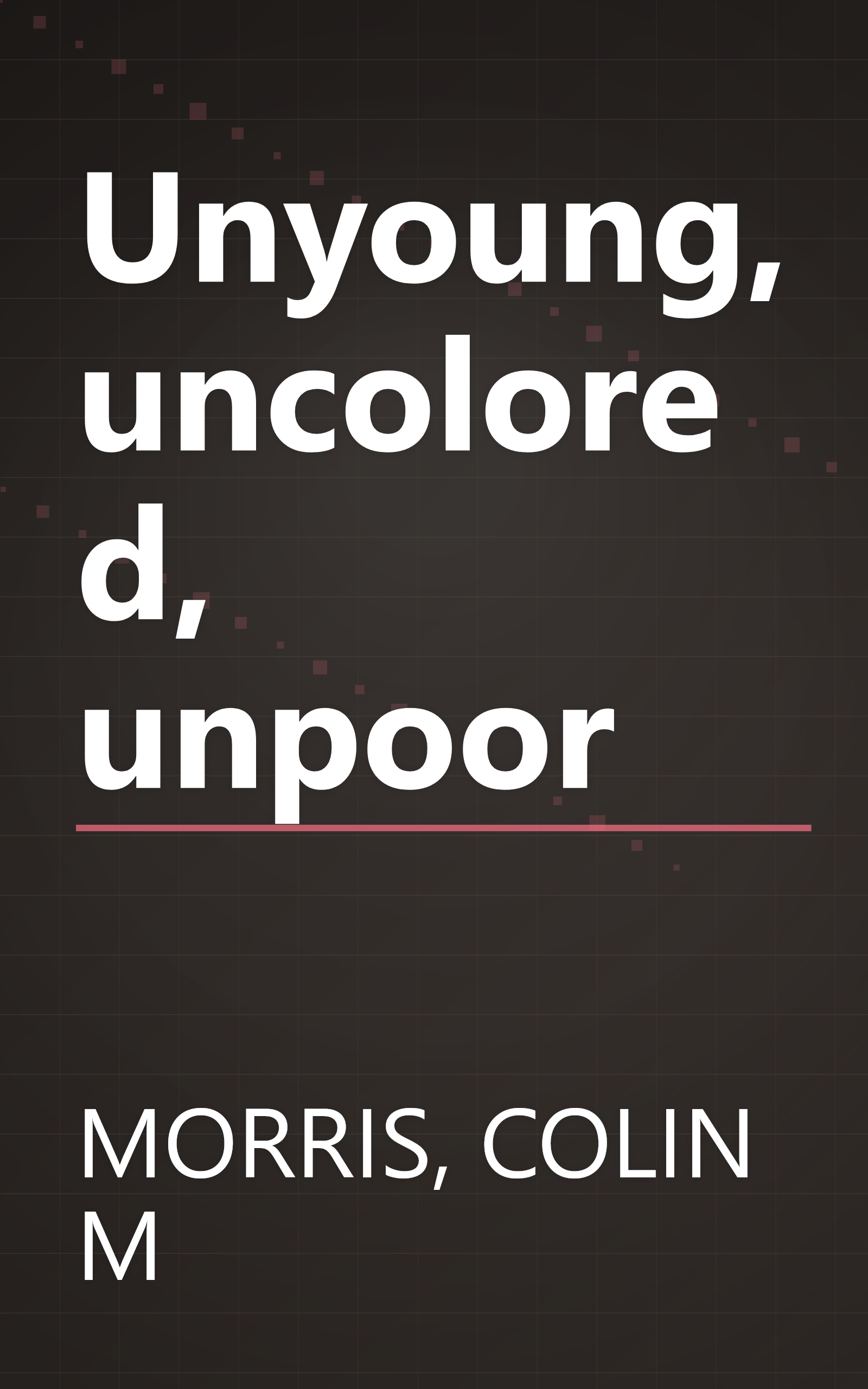 Unyoung, uncolored, unpoor book cover