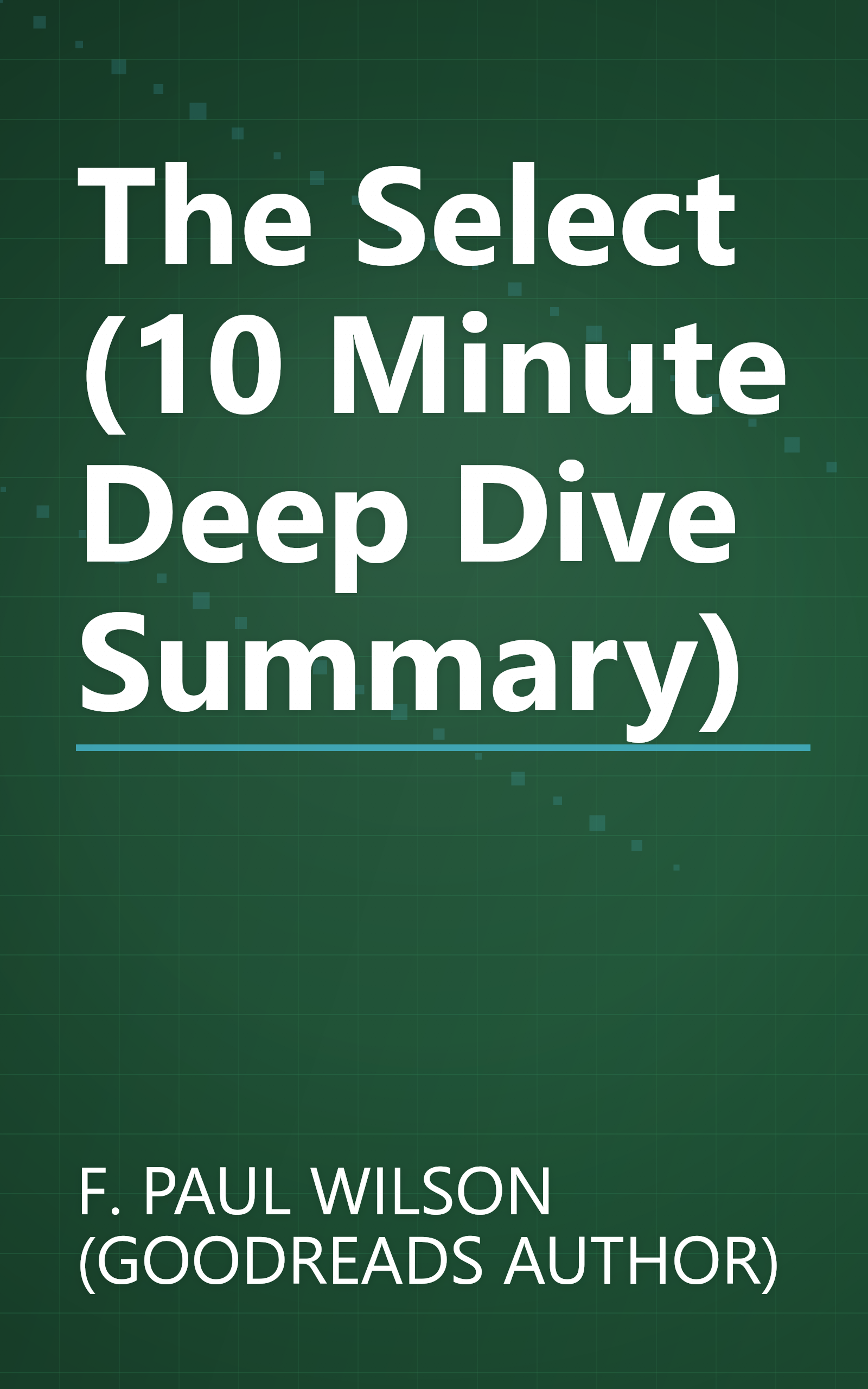 The Select (10 Minute   Deep Dive Summary) book cover