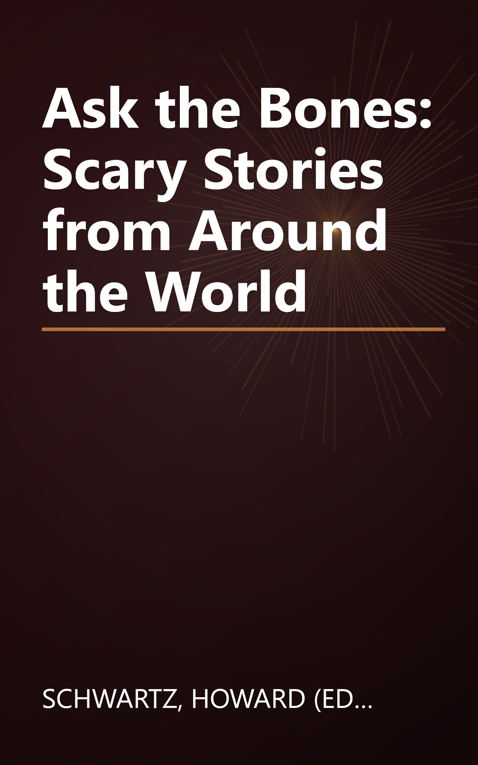 Ask the Bones: Scary Stories from Around the World book cover
