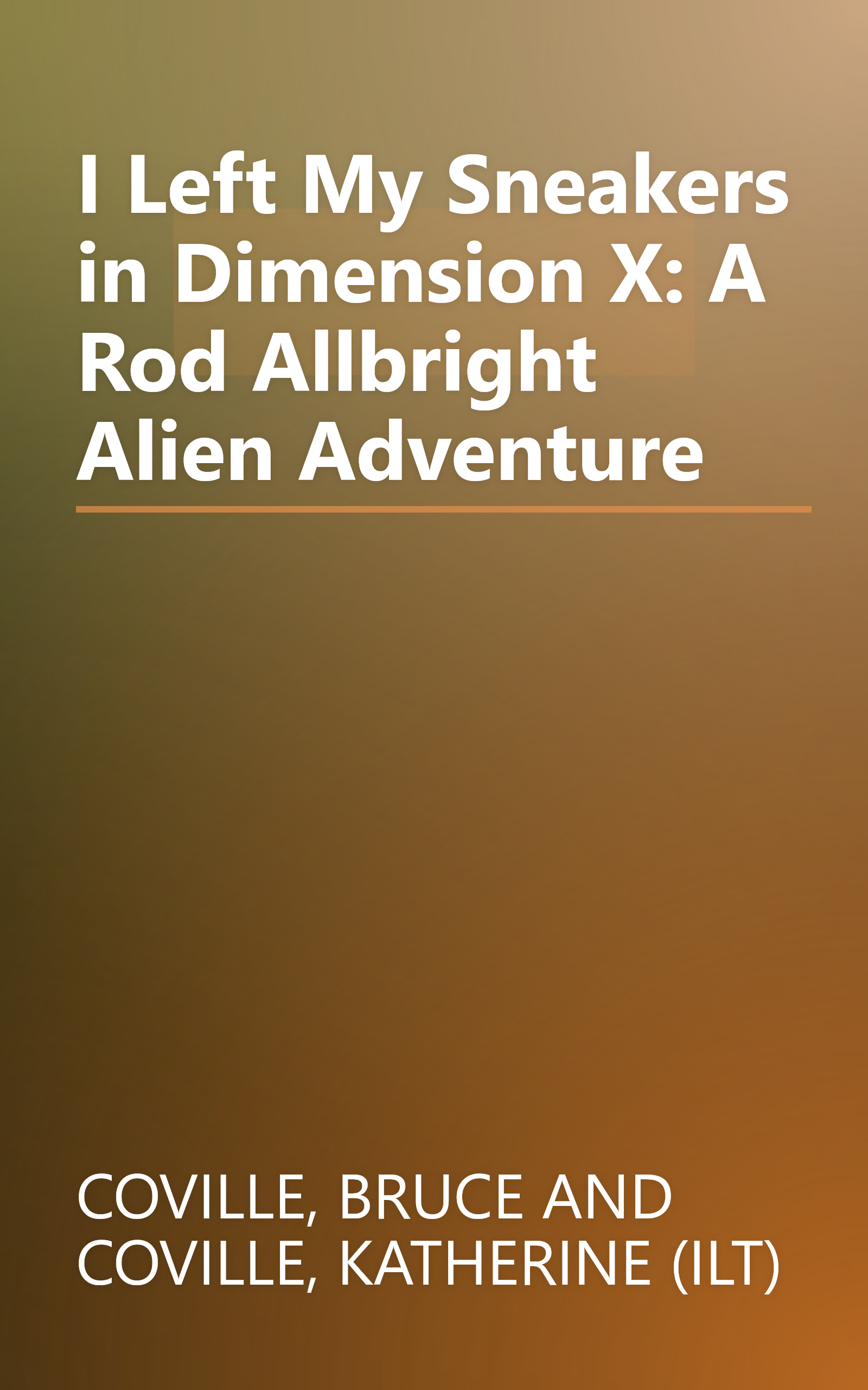 I Left My Sneakers in Dimension X: A Rod Allbright Alien Adventure book cover