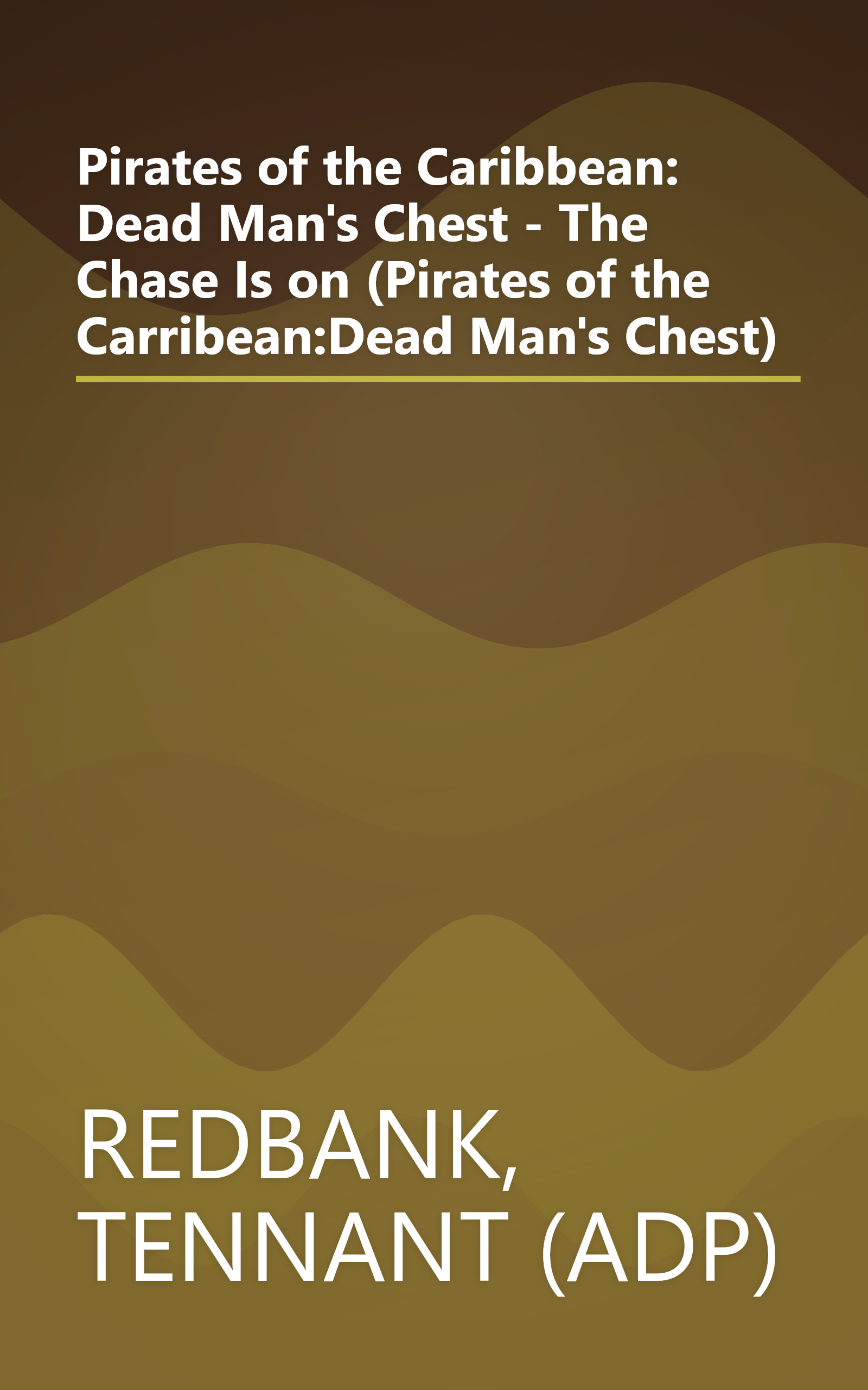 Pirates of the Caribbean: Dead Man's Chest - The Chase Is on (Pirates of the Carribean:Dead Man's Chest) book cover
