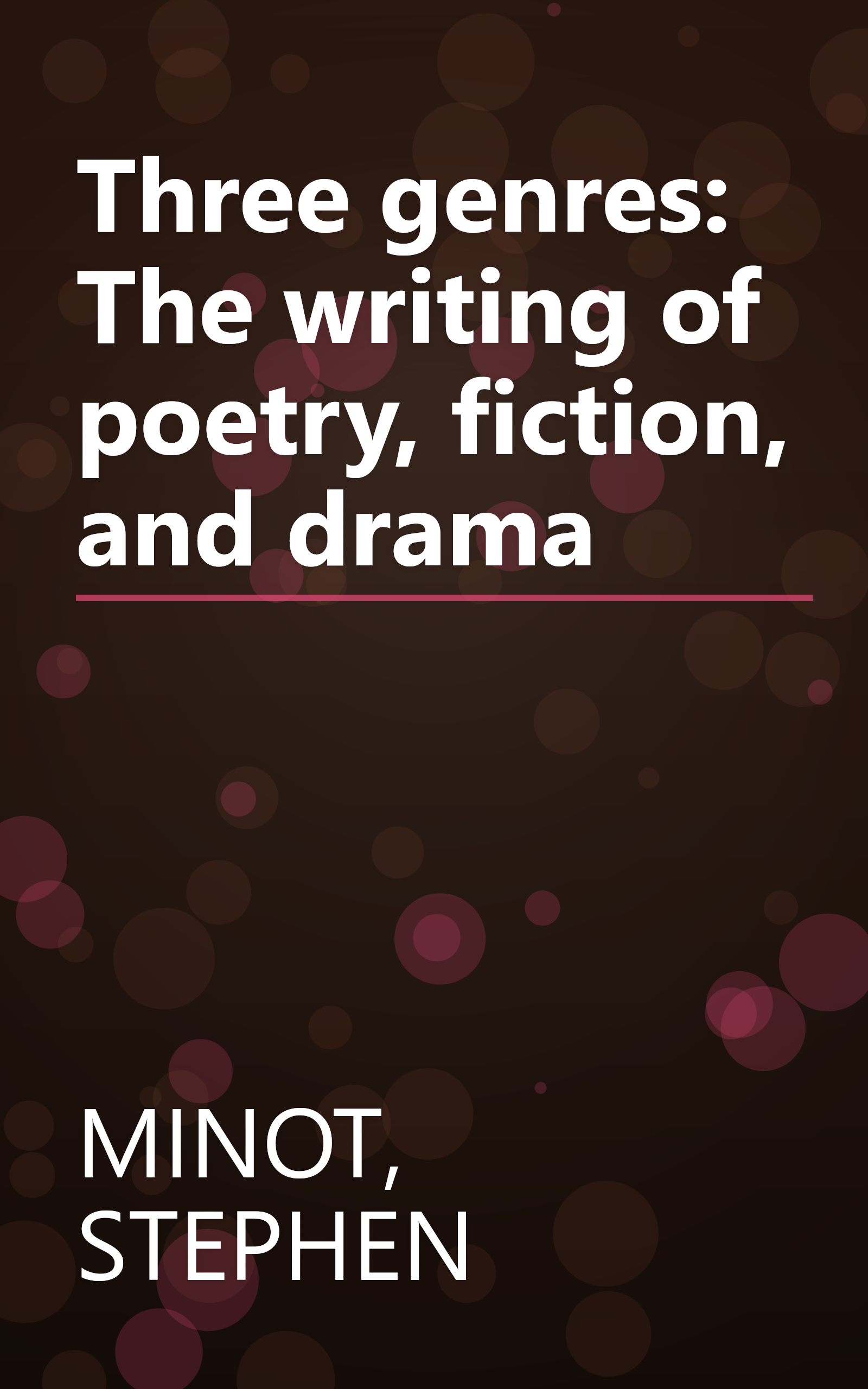 Three genres: The writing of poetry, fiction, and drama book cover