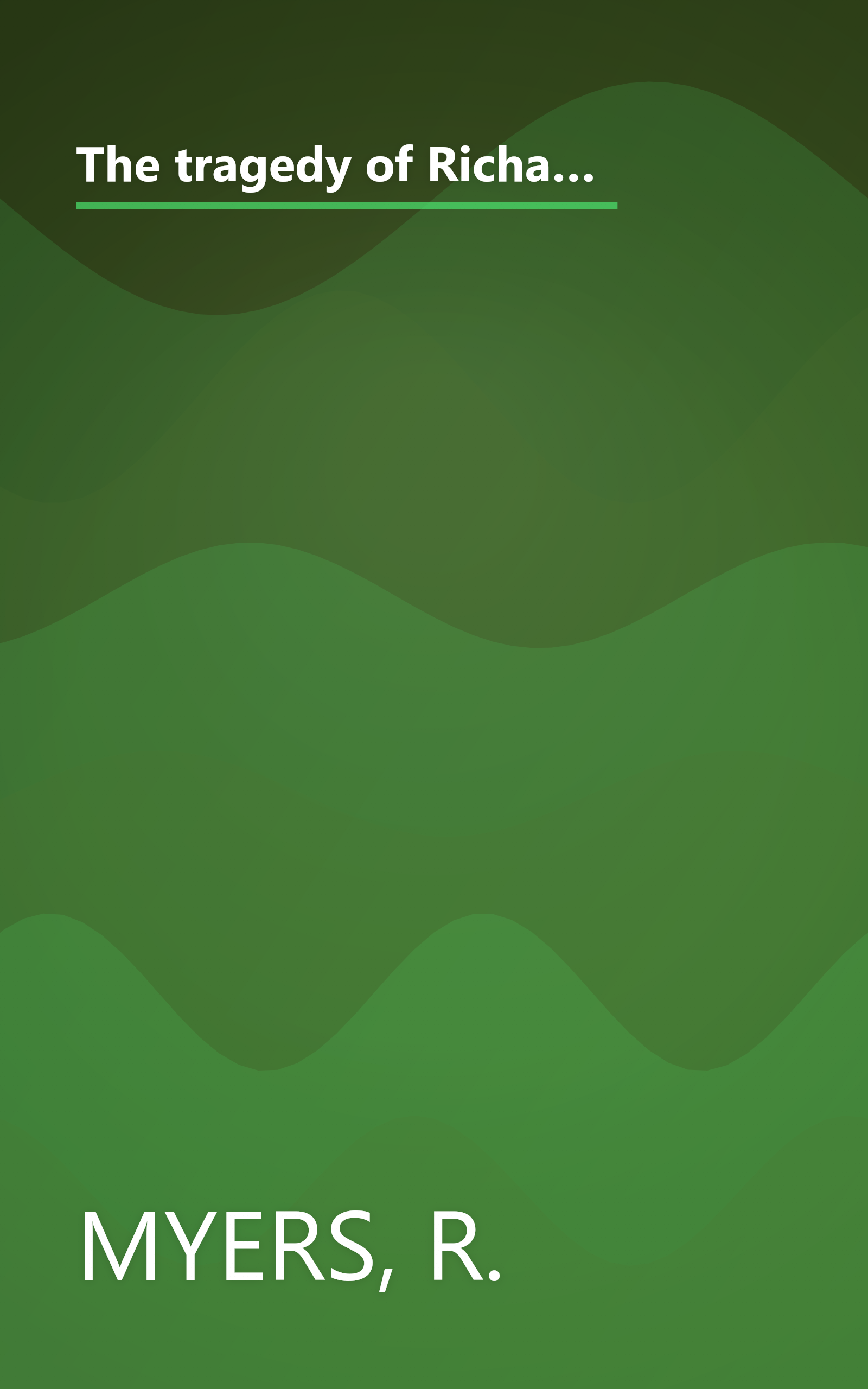 The tragedy of Richard II: the life and times of Richard II (1367-1400), King of England (1377-1399) compared to those of Richard of America in his second administration book cover