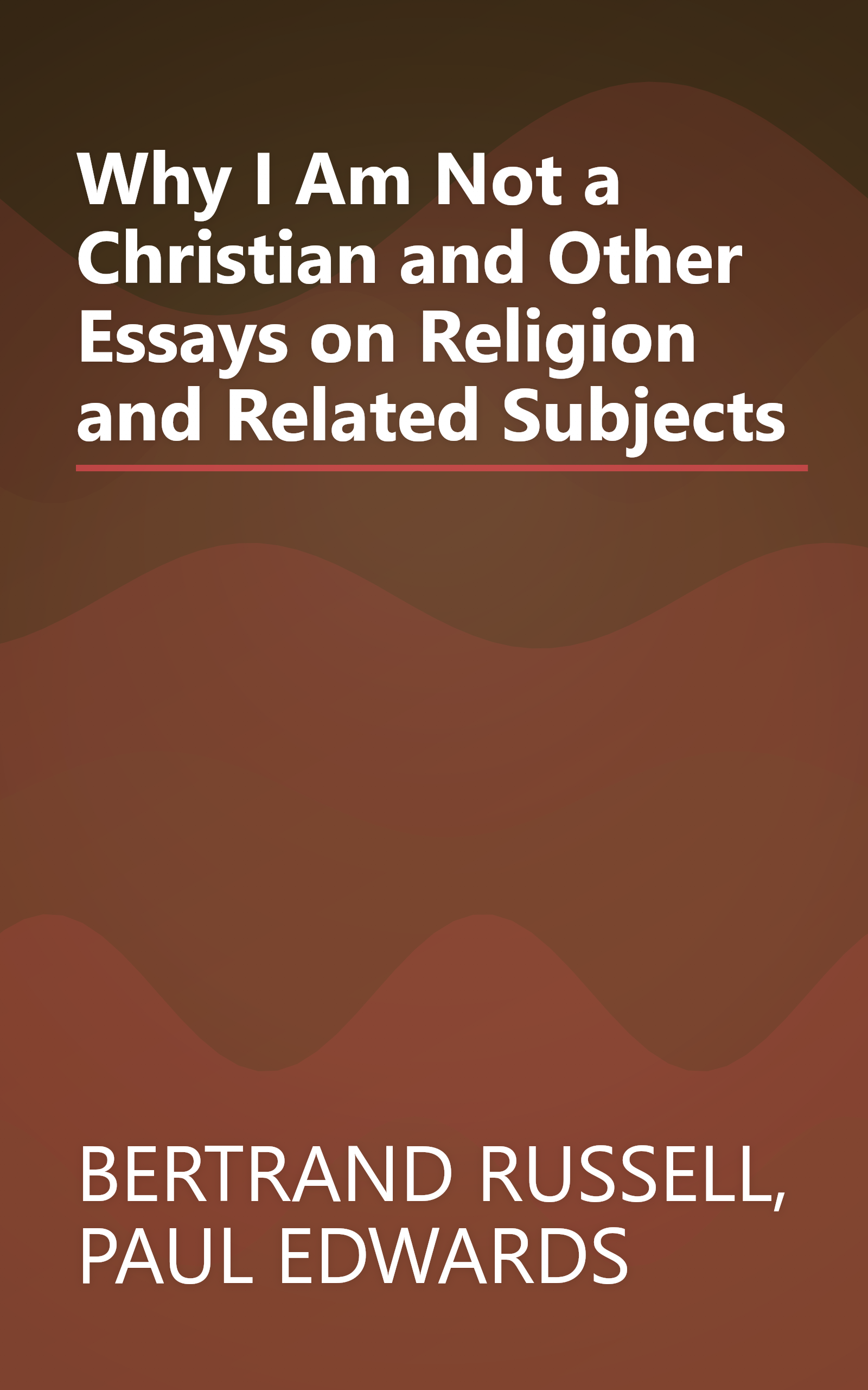 Why I Am Not a Christian and Other Essays on Religion and Related Subjects book cover