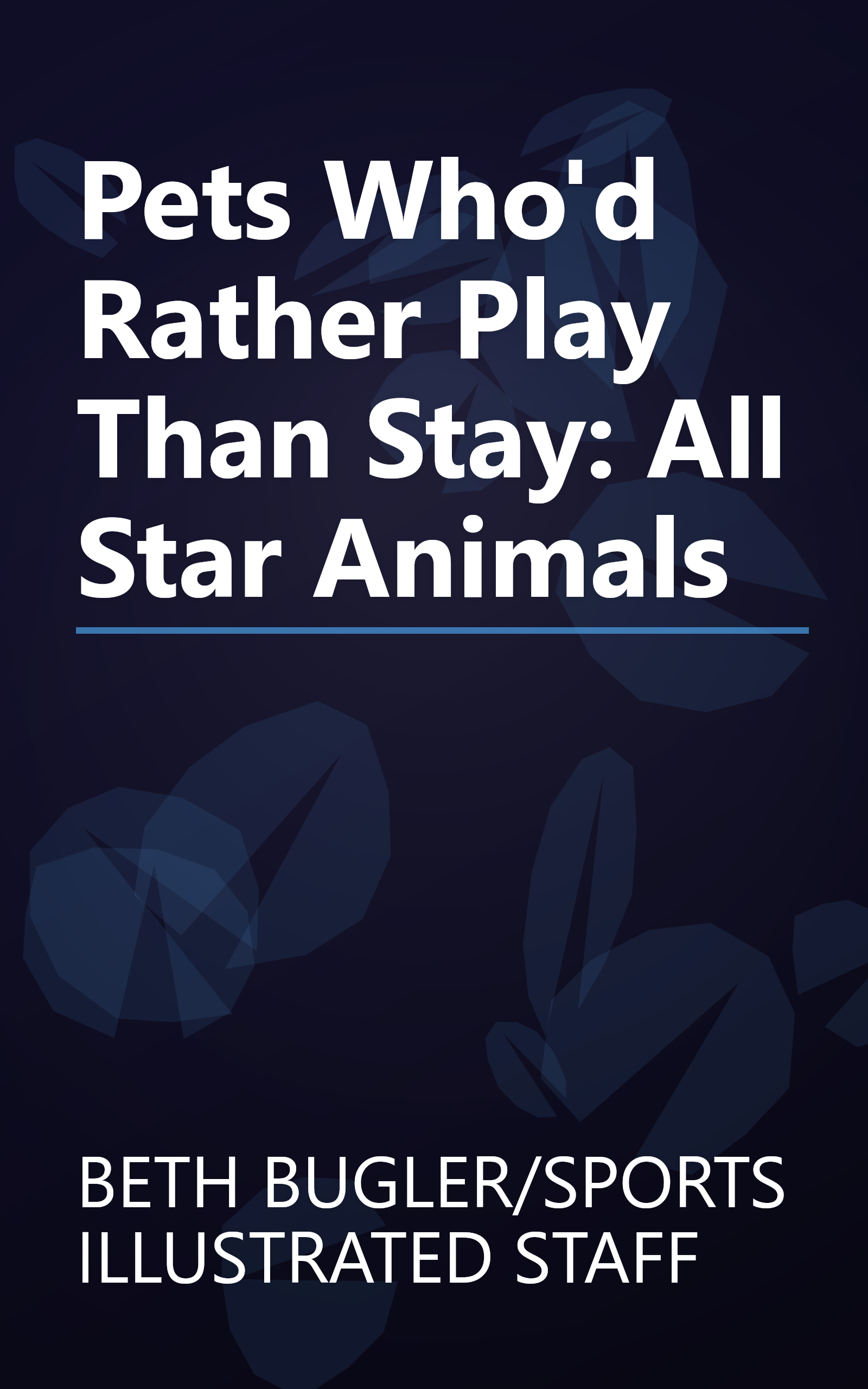 Pets Who'd Rather Play Than Stay: All Star Animals book cover