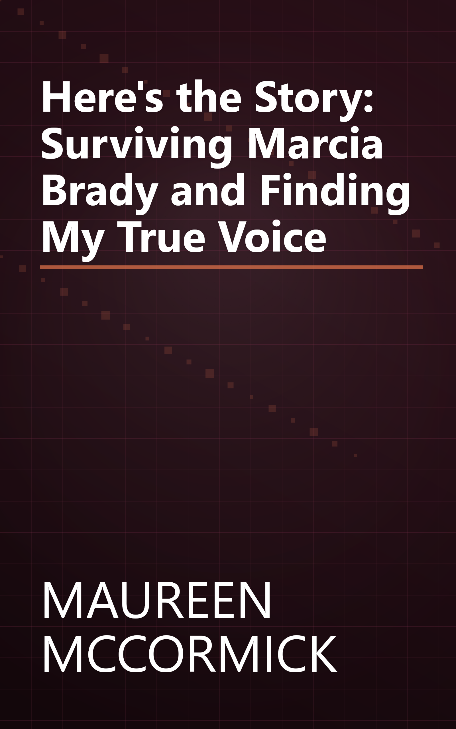Here's the Story: Surviving Marcia Brady and Finding My True Voice book cover